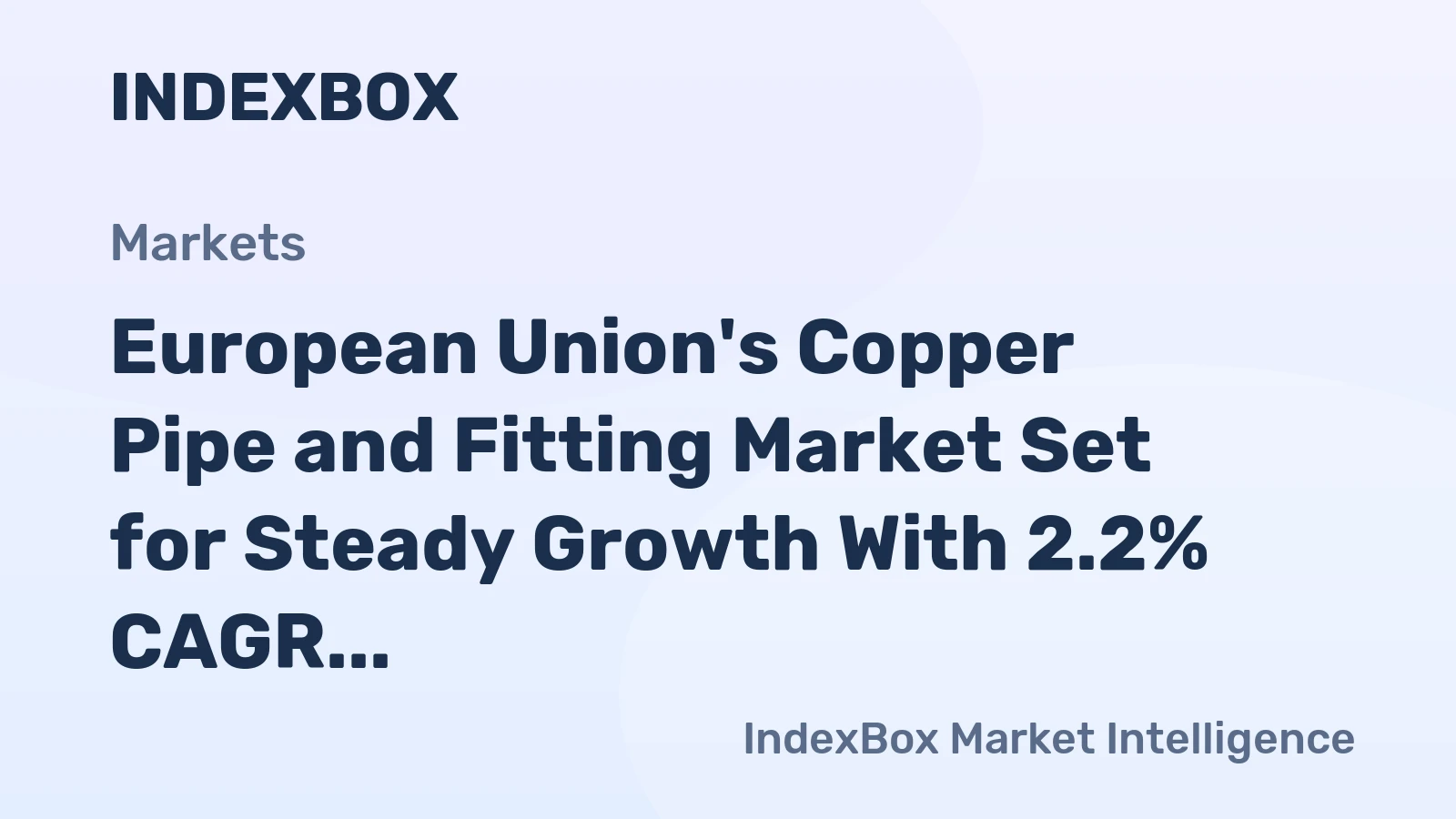 European Union's Copper Pipe and Fitting Market Set for Steady Growth With 2.2% CAGR in Value Through 2035