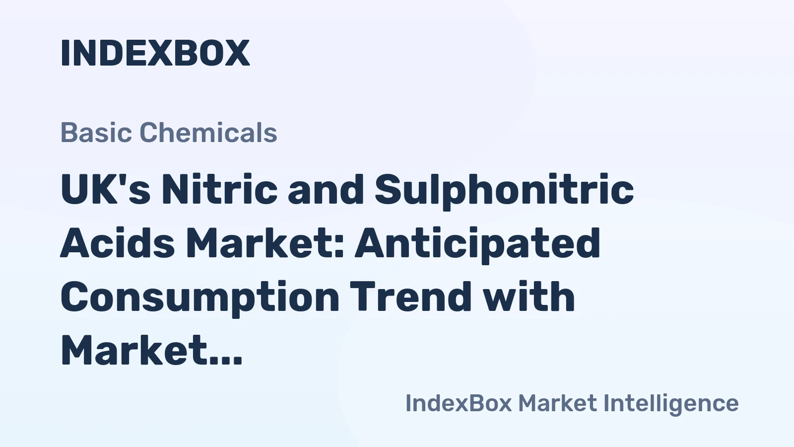 UK's Nitric and Sulphonitric Acids Market: Anticipated Consumption Trend with Market Volume Reaching 348K tons and Market Value Increasing to $108M by 2035