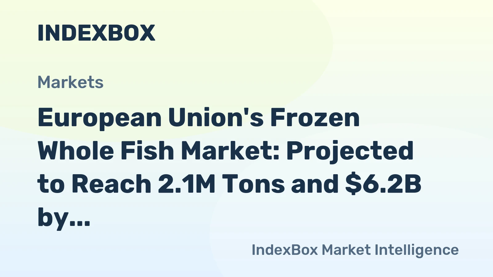 European Union's Frozen Whole Fish Market: Projected to Reach 2.1M Tons and $6.2B by 2035