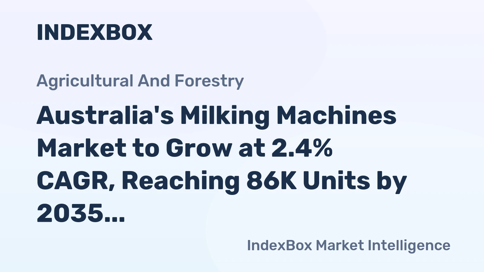 Australia's Milking Machines Market to Grow at 2.4% CAGR, Reaching 86K Units by 2035