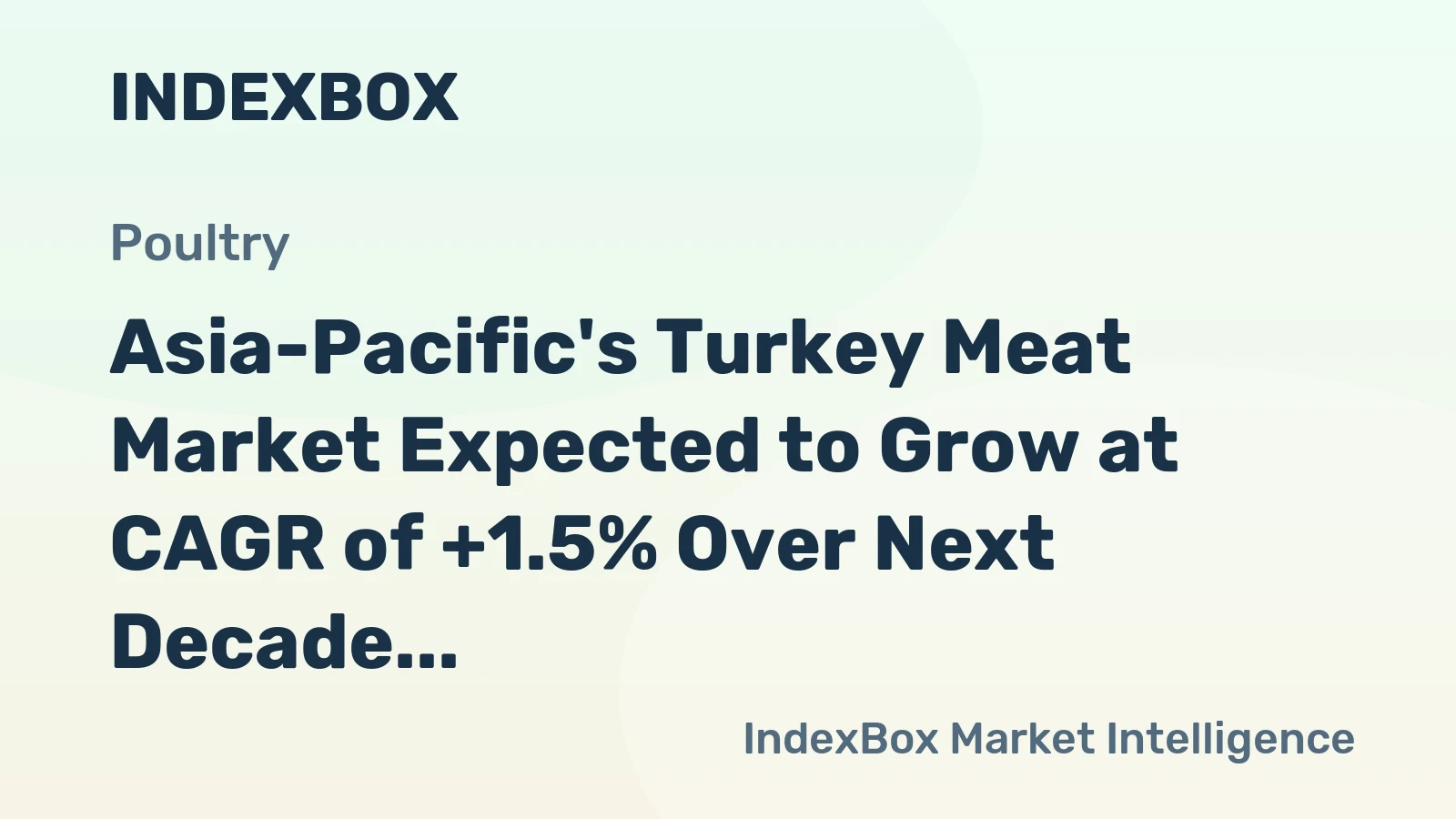 Asia-Pacific's Turkey Meat Market Expected to Grow at CAGR of +1.5% Over Next Decade