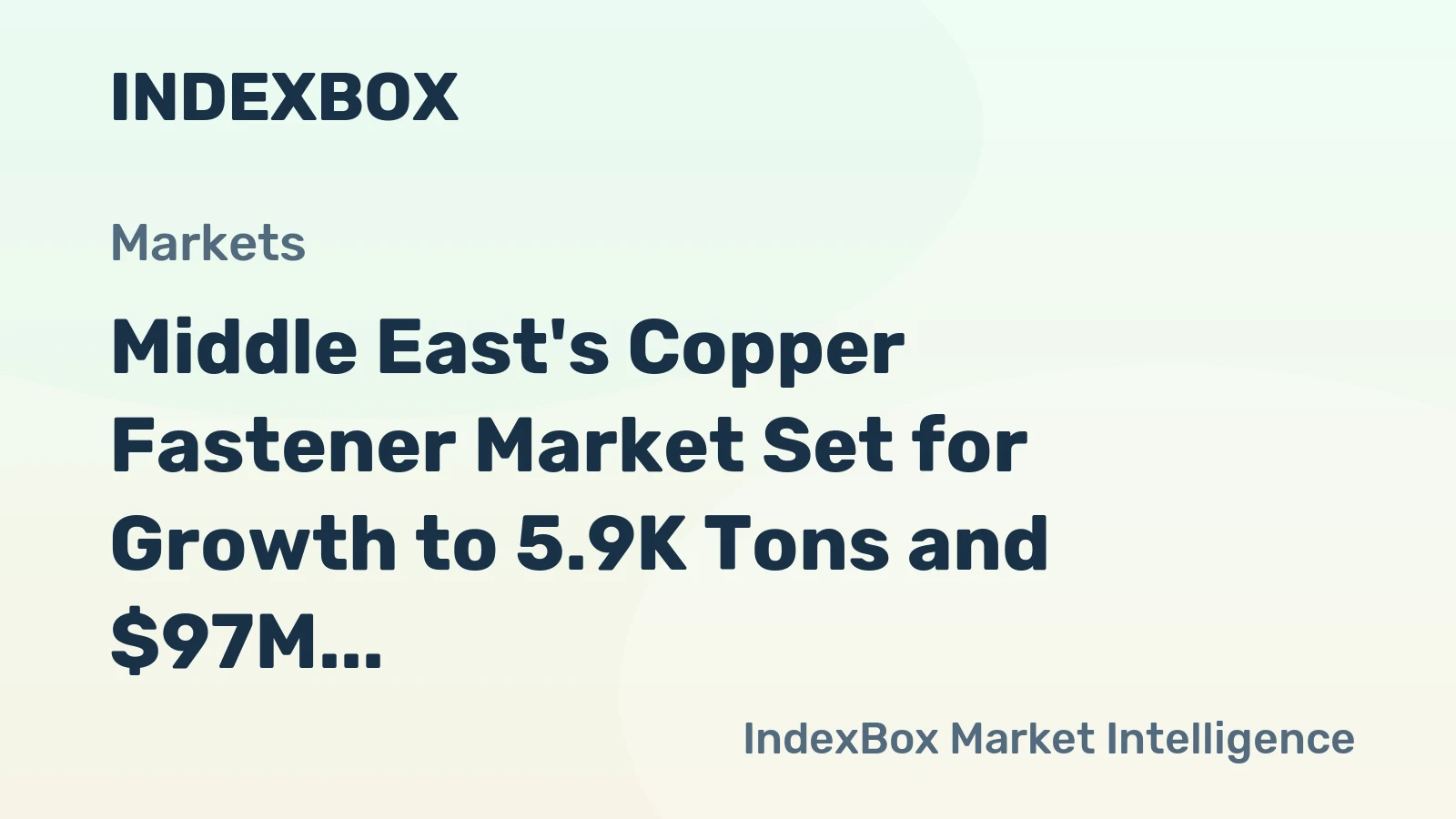 Middle East's Copper Fastener Market Set for Growth to 5.9K Tons and $97M