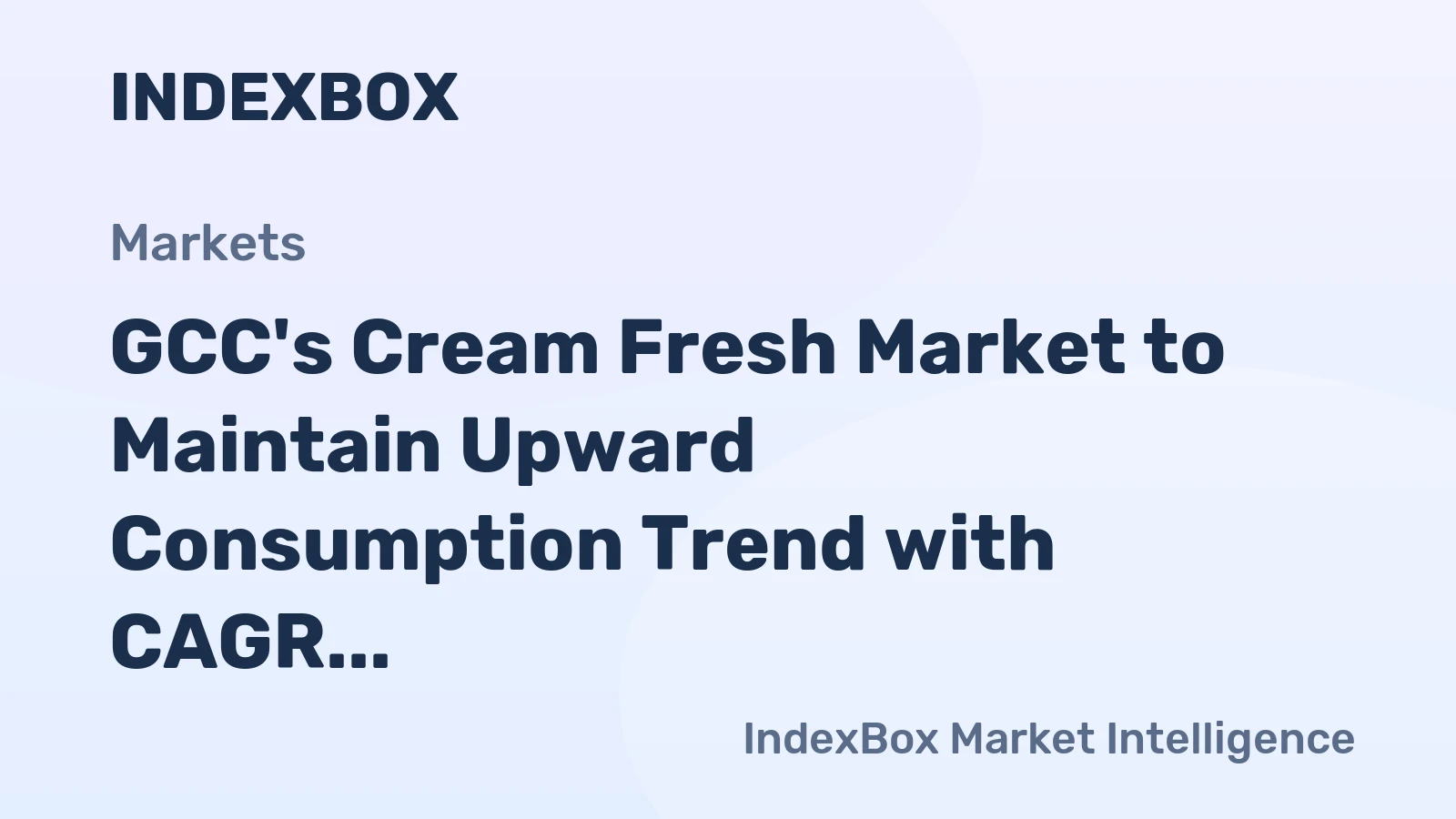 GCC's Cream Fresh Market to Maintain Upward Consumption Trend with CAGR of +1.5% by 2035