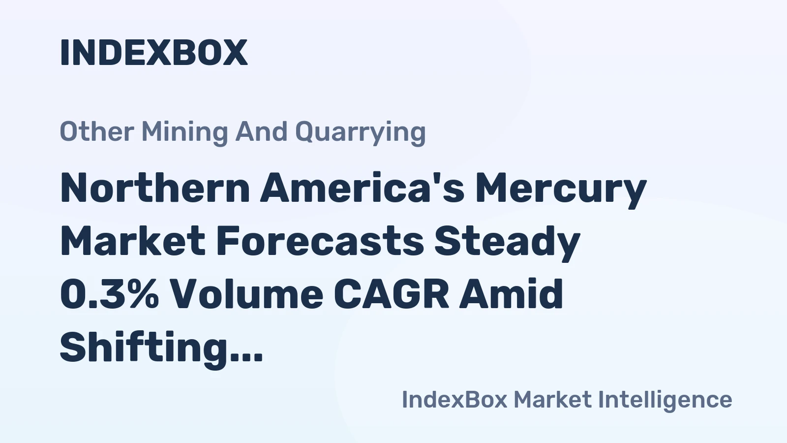 Northern America's Mercury Market Forecasts Steady 0.3% Volume CAGR Amid Shifting Trade Dynamics