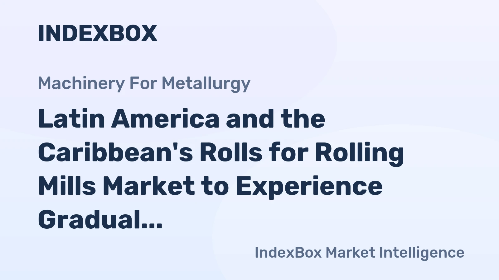 Latin America and the Caribbean's Rolls for Rolling Mills Market to Experience Gradual Growth at CAGR of +1.6% through 2035