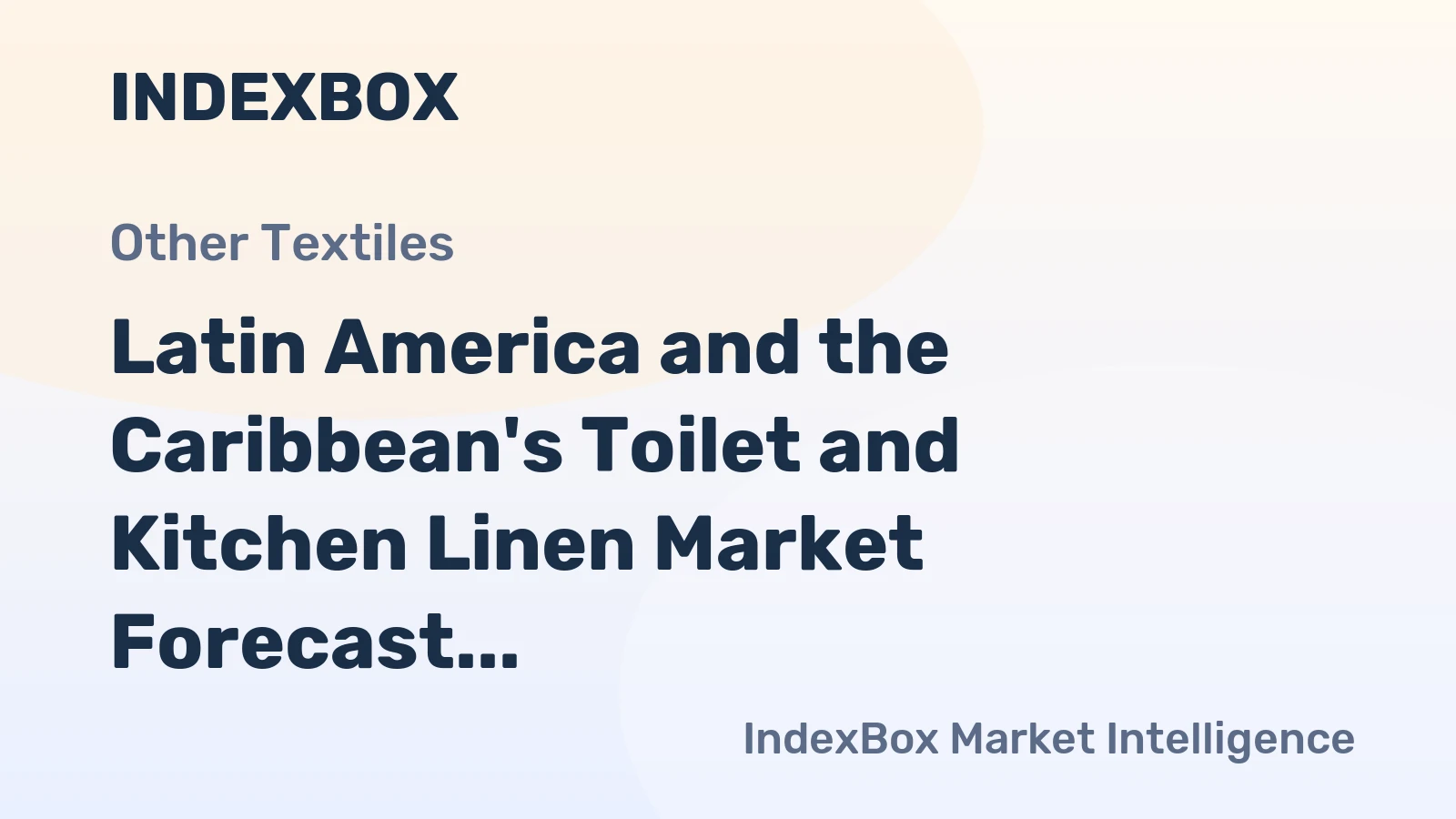Latin America and the Caribbean's Toilet and Kitchen Linen Market Forecast Shows 1.0% CAGR Growth to 2035
