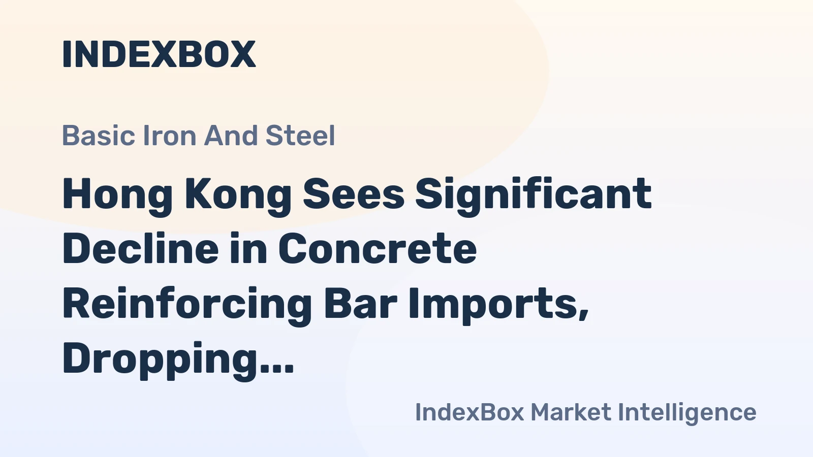 Hong Kong Sees Significant Decline in Concrete Reinforcing Bar Imports, Dropping to $1.2B in 2023