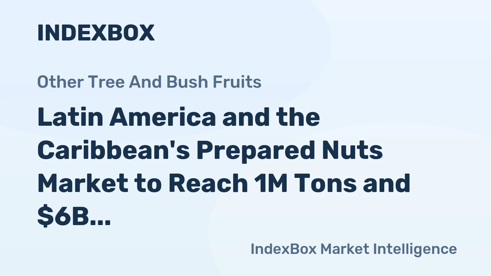 Latin America and the Caribbean's Prepared Nuts Market to Reach 1M Tons and $6B by 2035