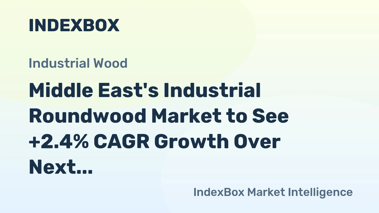Middle East's Industrial Roundwood Market to See +2.4% CAGR Growth Over Next Decade
