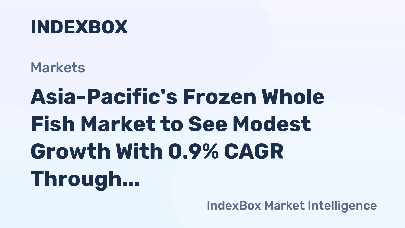 Asia-Pacific's Frozen Whole Fish Market to See Modest Growth With 0.9% CAGR Through 2035