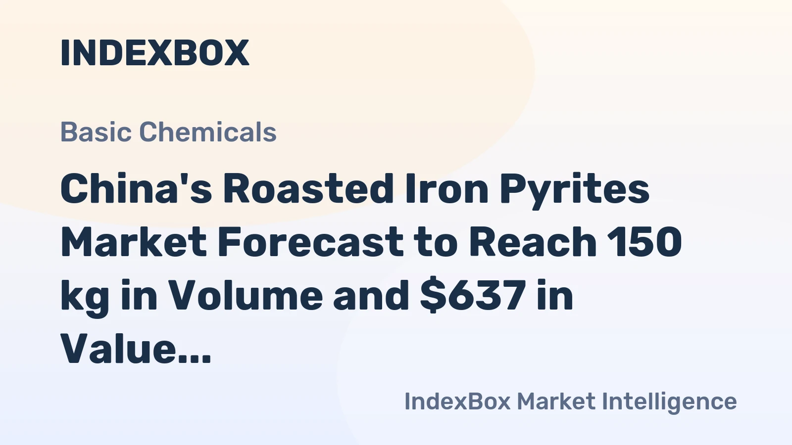 China's Roasted Iron Pyrites Market Forecast to Reach 150 kg in Volume and $637 in Value