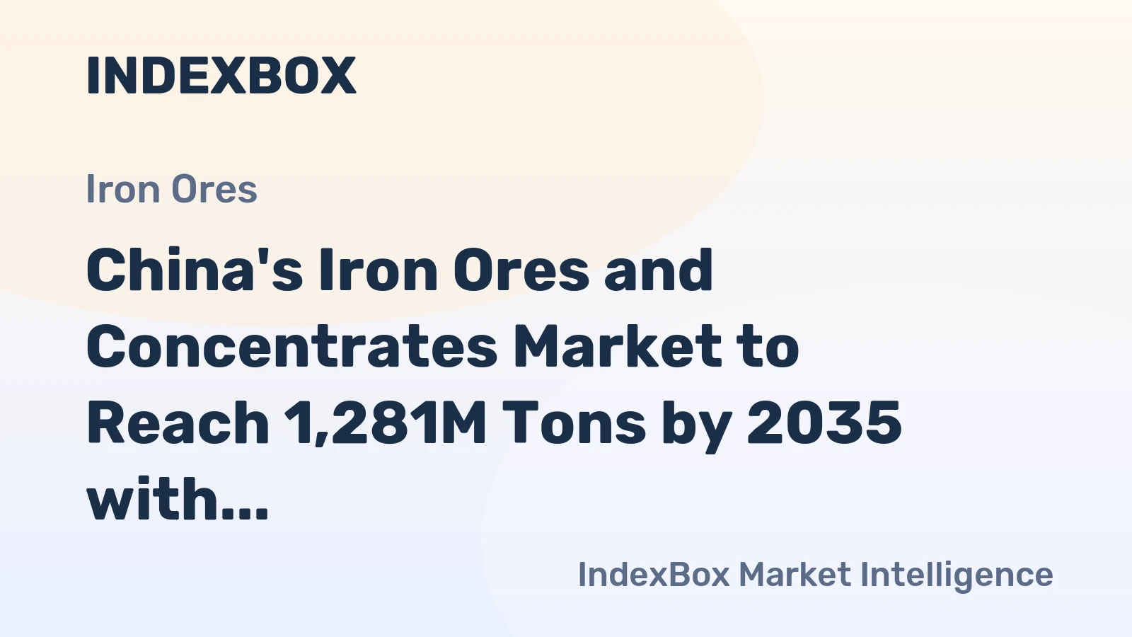 China's Iron Ores and Concentrates Market to Reach 1,281M Tons by 2035 with a Value of $140.9B