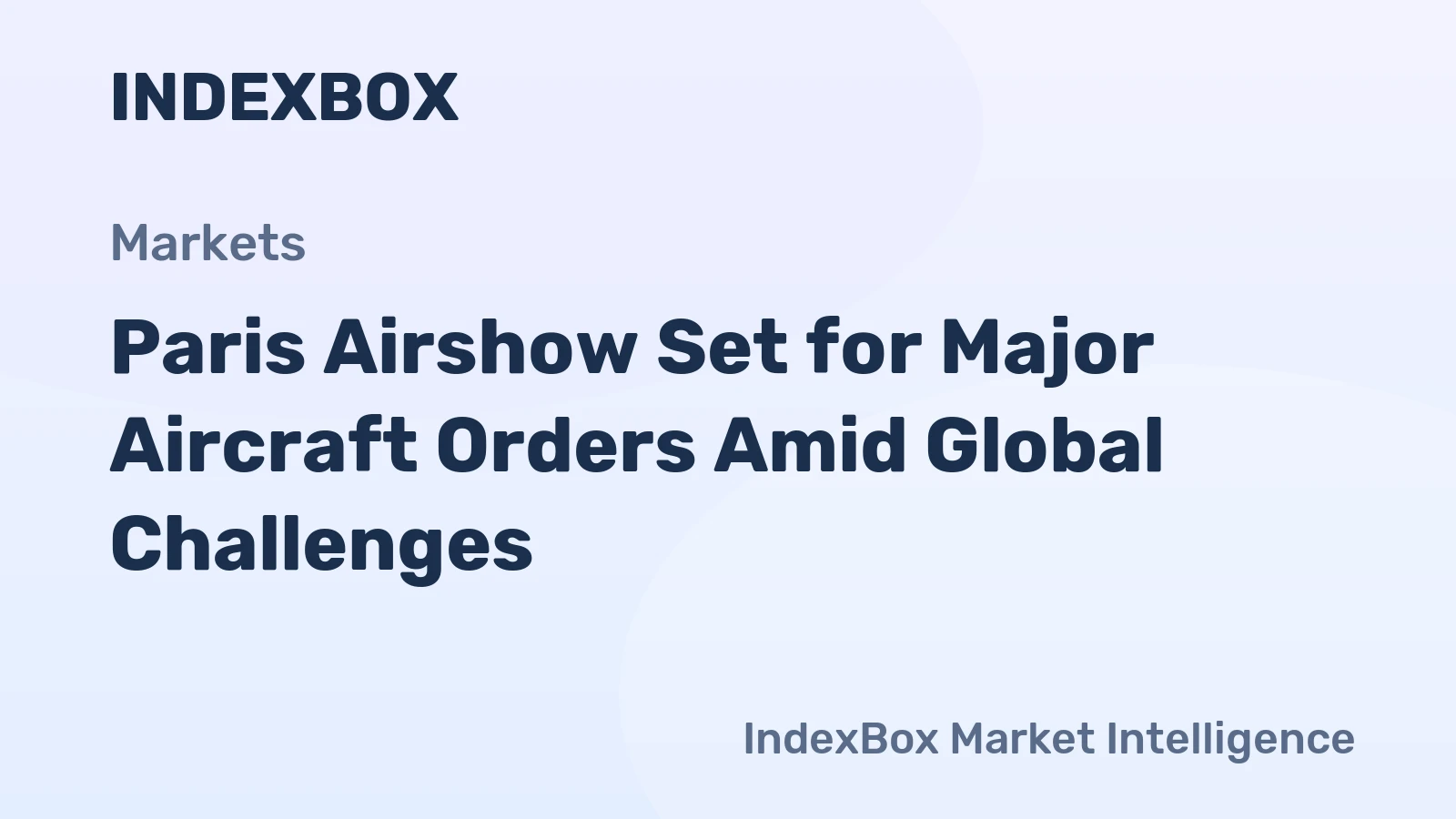 Paris Airshow Set for Major Aircraft Orders Amid Global Challenges