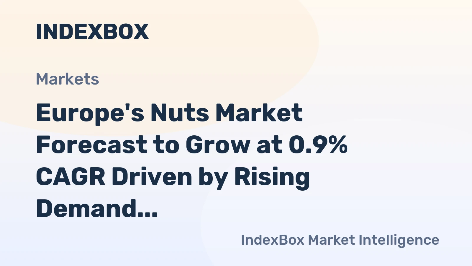 Europe's Nuts Market Forecast to Grow at 0.9% CAGR Driven by Rising Demand