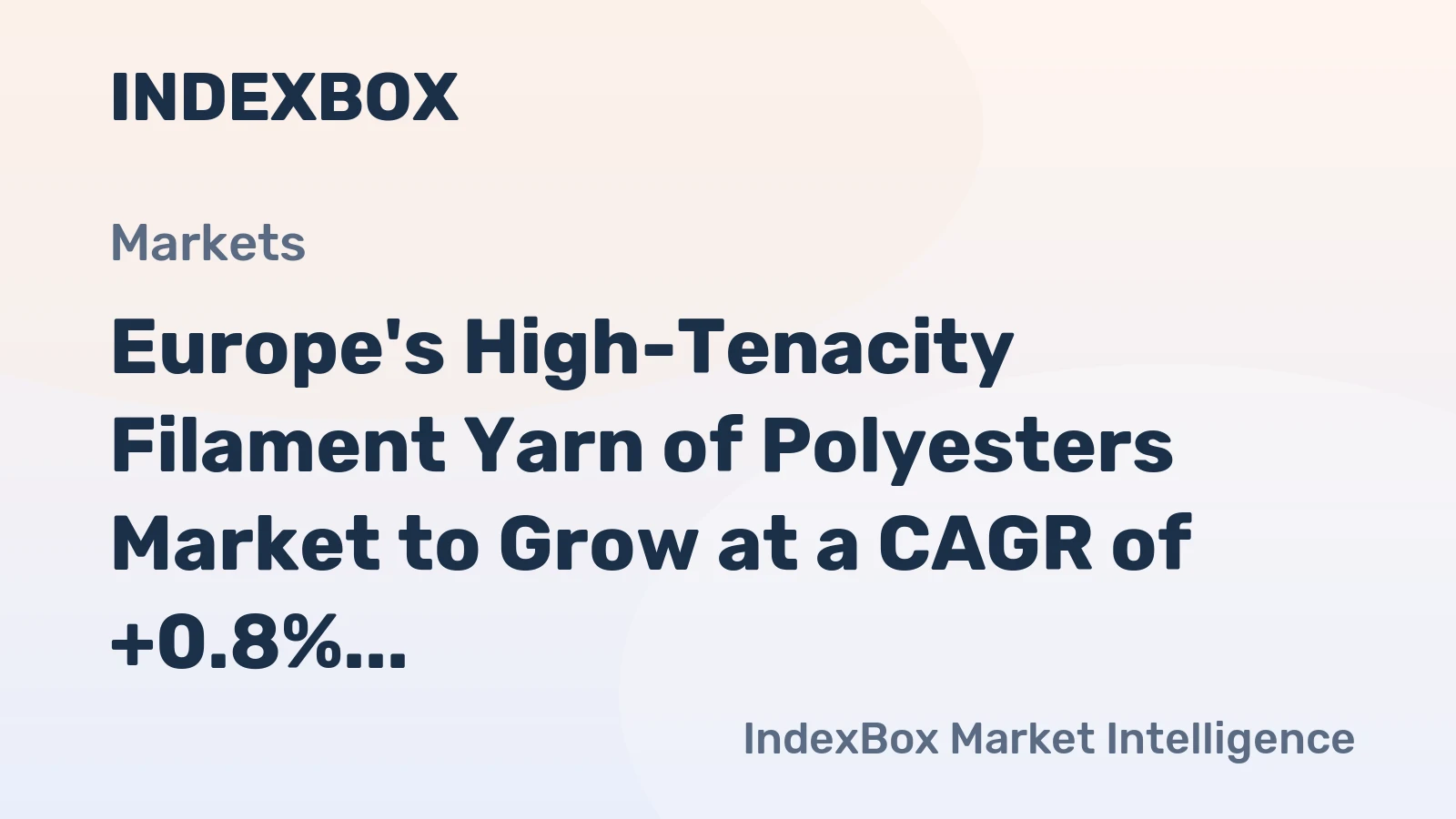 Europe's High-Tenacity Filament Yarn of Polyesters Market to Grow at a CAGR of +0.8% from 2024 to 2035