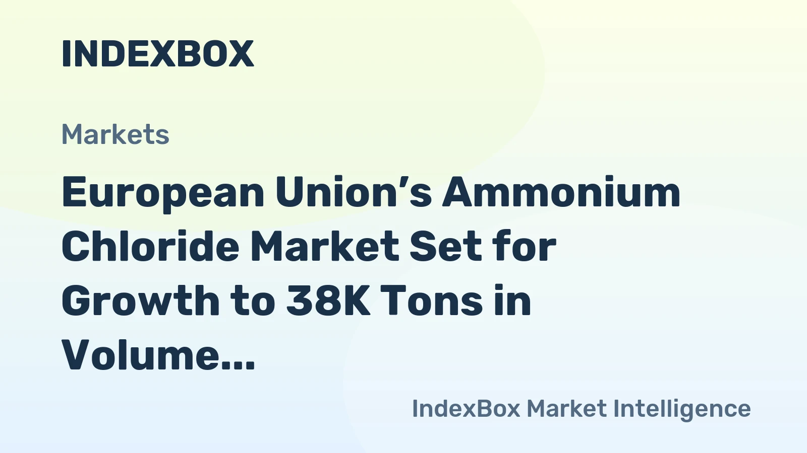 European Union’s Ammonium Chloride Market Set for Growth to 38K Tons in Volume and $48M in Value
