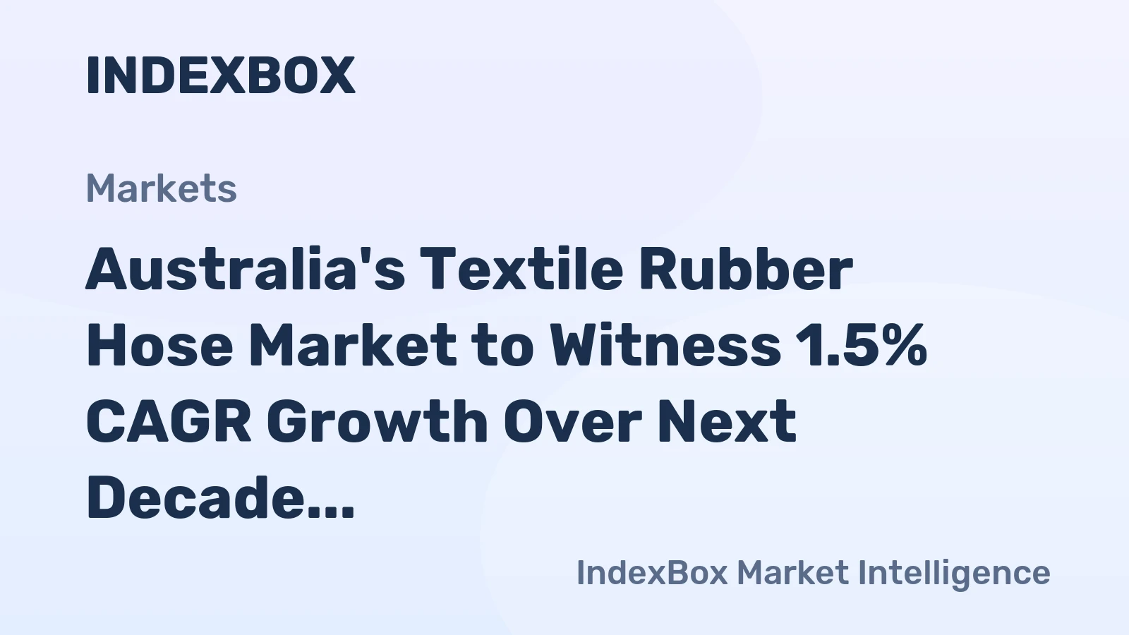 Australia's Textile Rubber Hose Market to Witness 1.5% CAGR Growth Over Next Decade