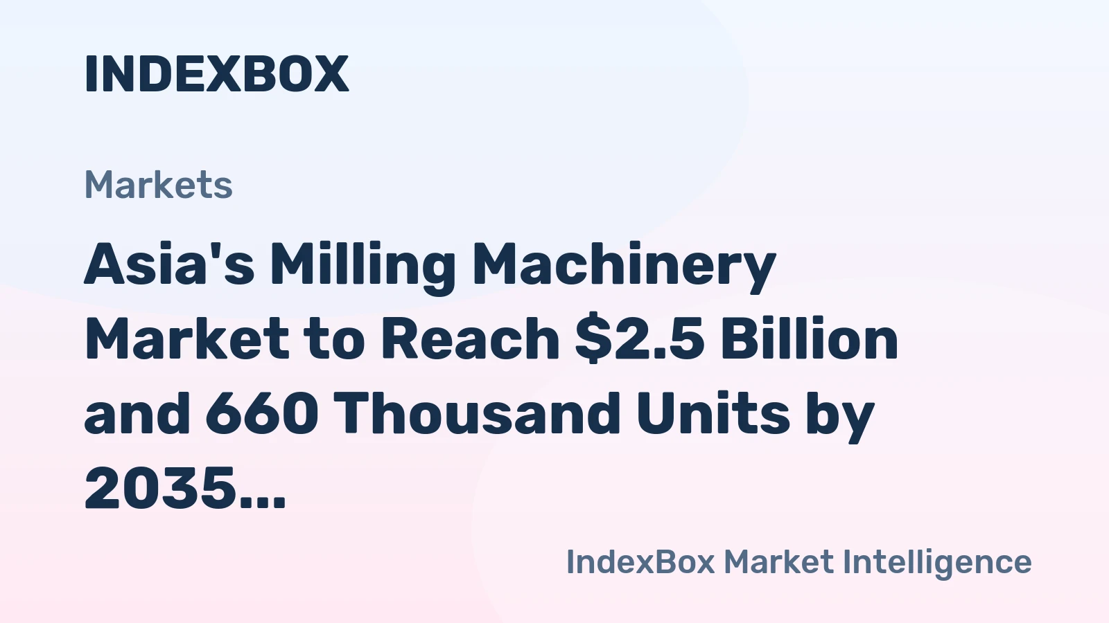 Asia's Milling Machinery Market to Reach $2.5 Billion and 660 Thousand Units by 2035