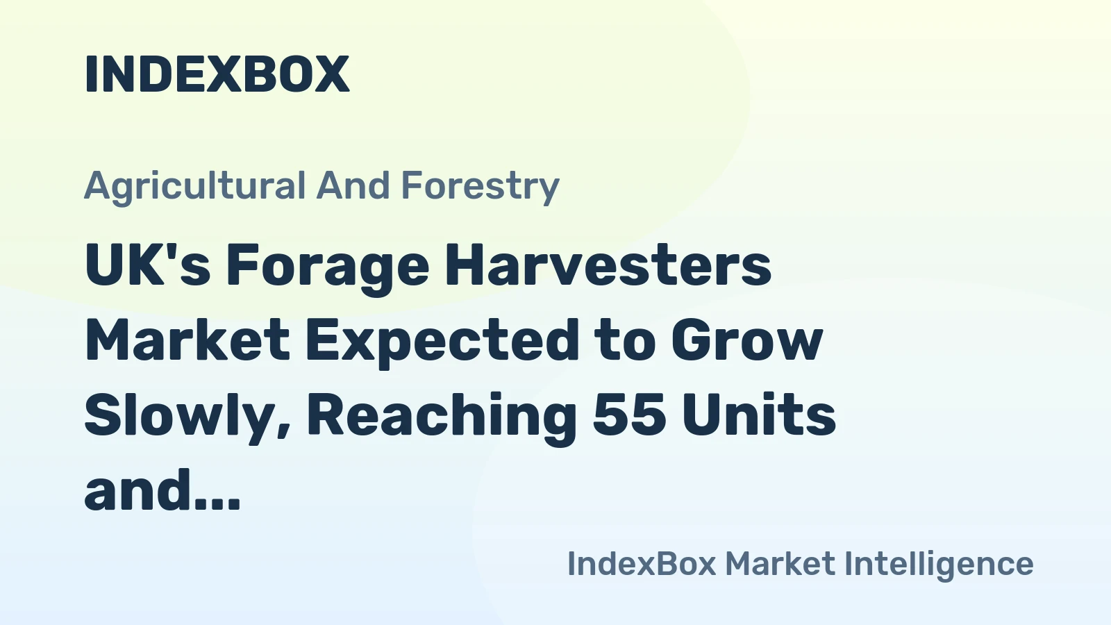 UK's Forage Harvesters Market Expected to Grow Slowly, Reaching 55 Units and $3.8M by 2035