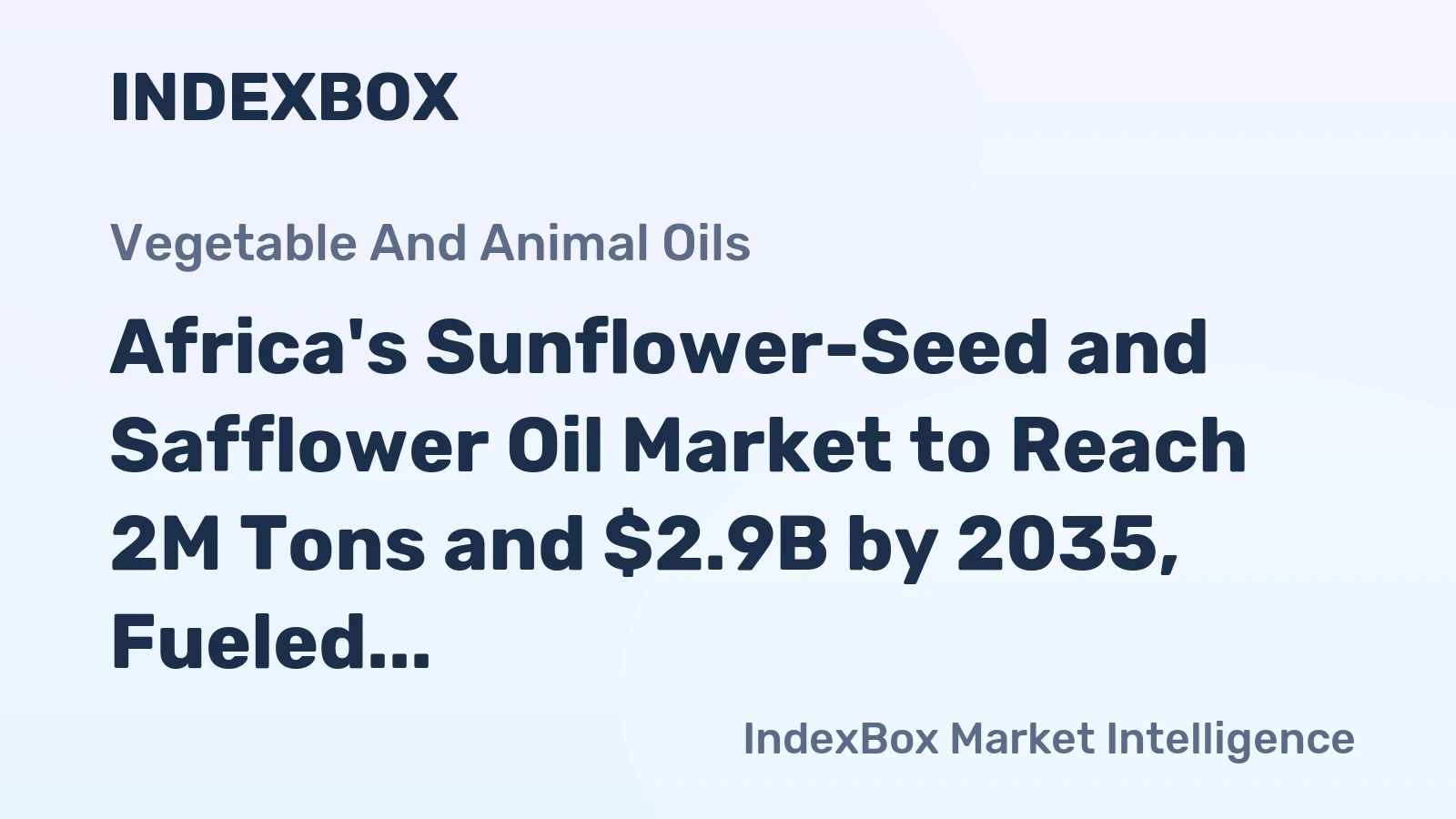 Africa's Sunflower-Seed and Safflower Oil Market to Reach 2M Tons and $2.9B by 2035, Fueled by Growing Demand