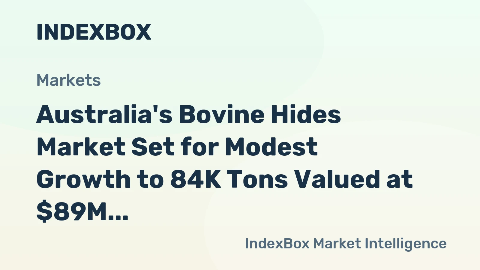 Australia's Bovine Hides Market Set for Modest Growth to 84K Tons Valued at $89M