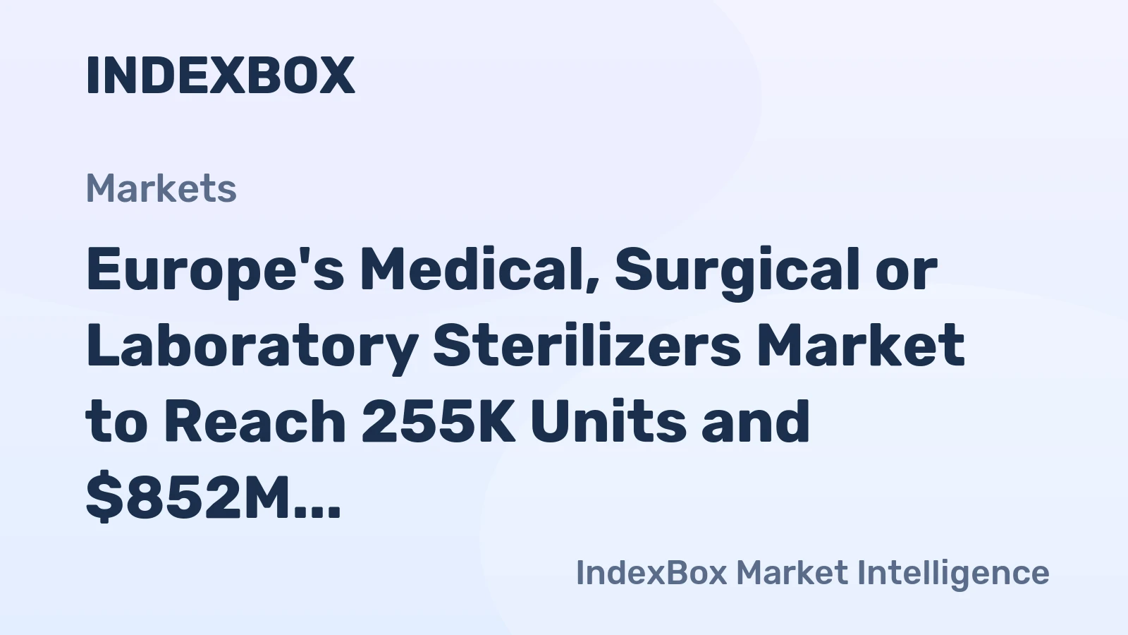 Europe's Medical, Surgical or Laboratory Sterilizers Market to Reach 255K Units and $852M by 2035