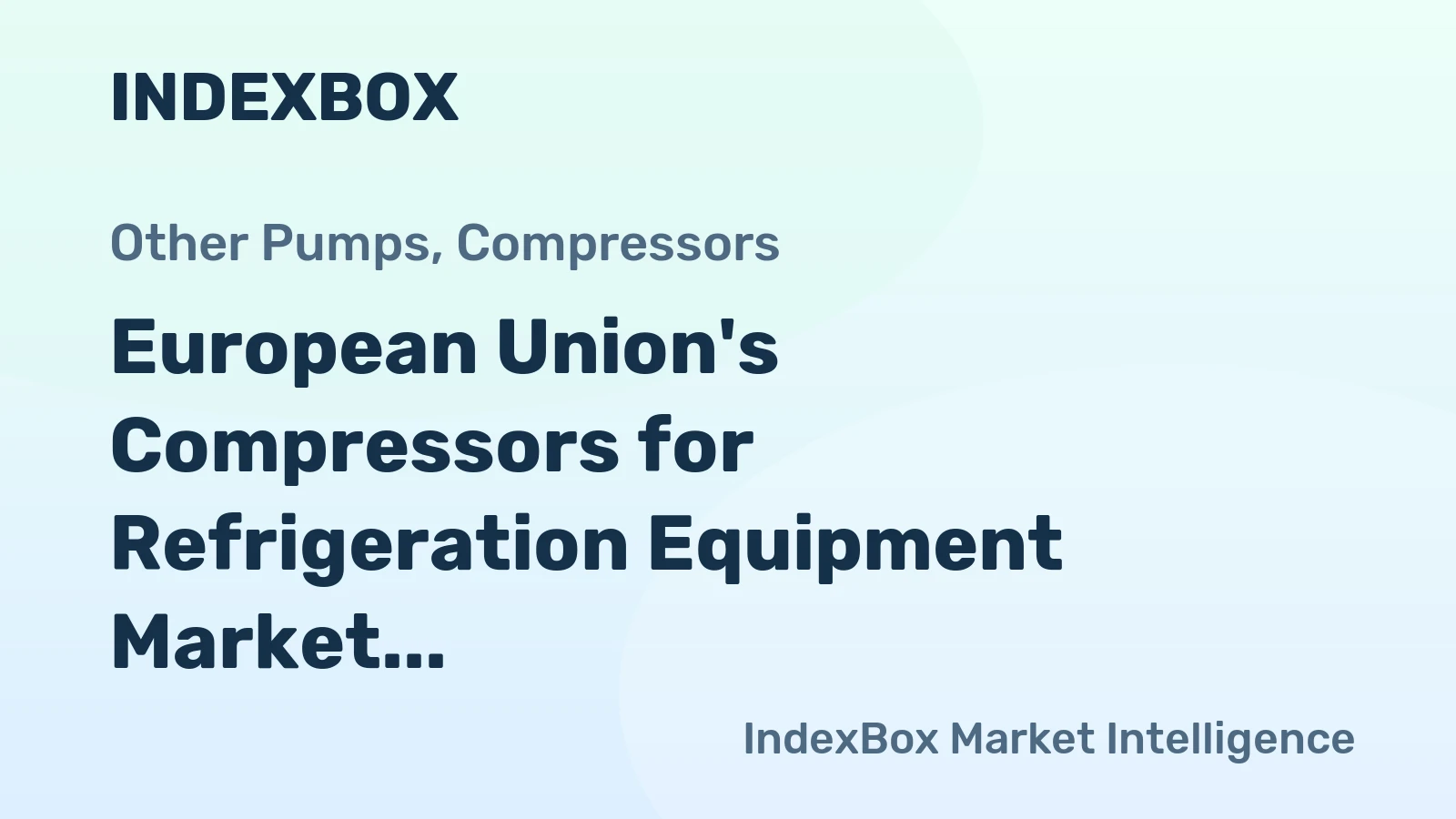 European Union's Compressors for Refrigeration Equipment Market Expected to Reach 46M Units by 2035, Valued at $5.7B