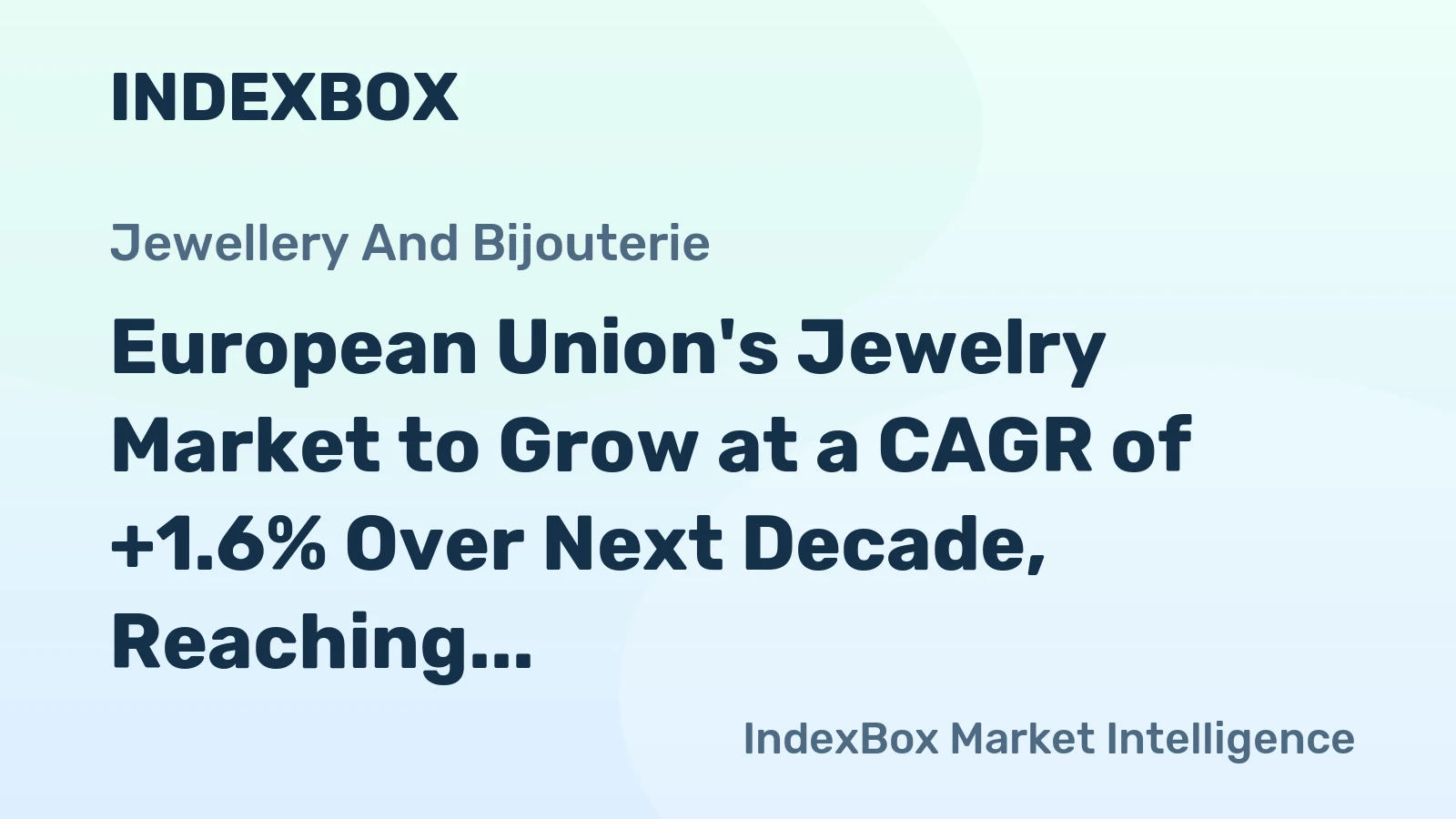 European Union's Jewelry Market to Grow at a CAGR of +1.6% Over Next Decade, Reaching 6.1K Tons by 2035