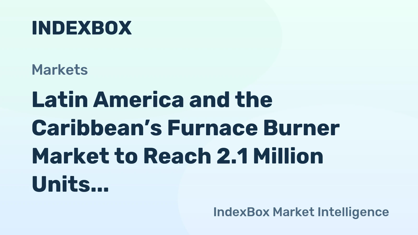 Latin America and the Caribbean’s Furnace Burner Market to Reach 2.1 Million Units Valued at $72 Million by 2035