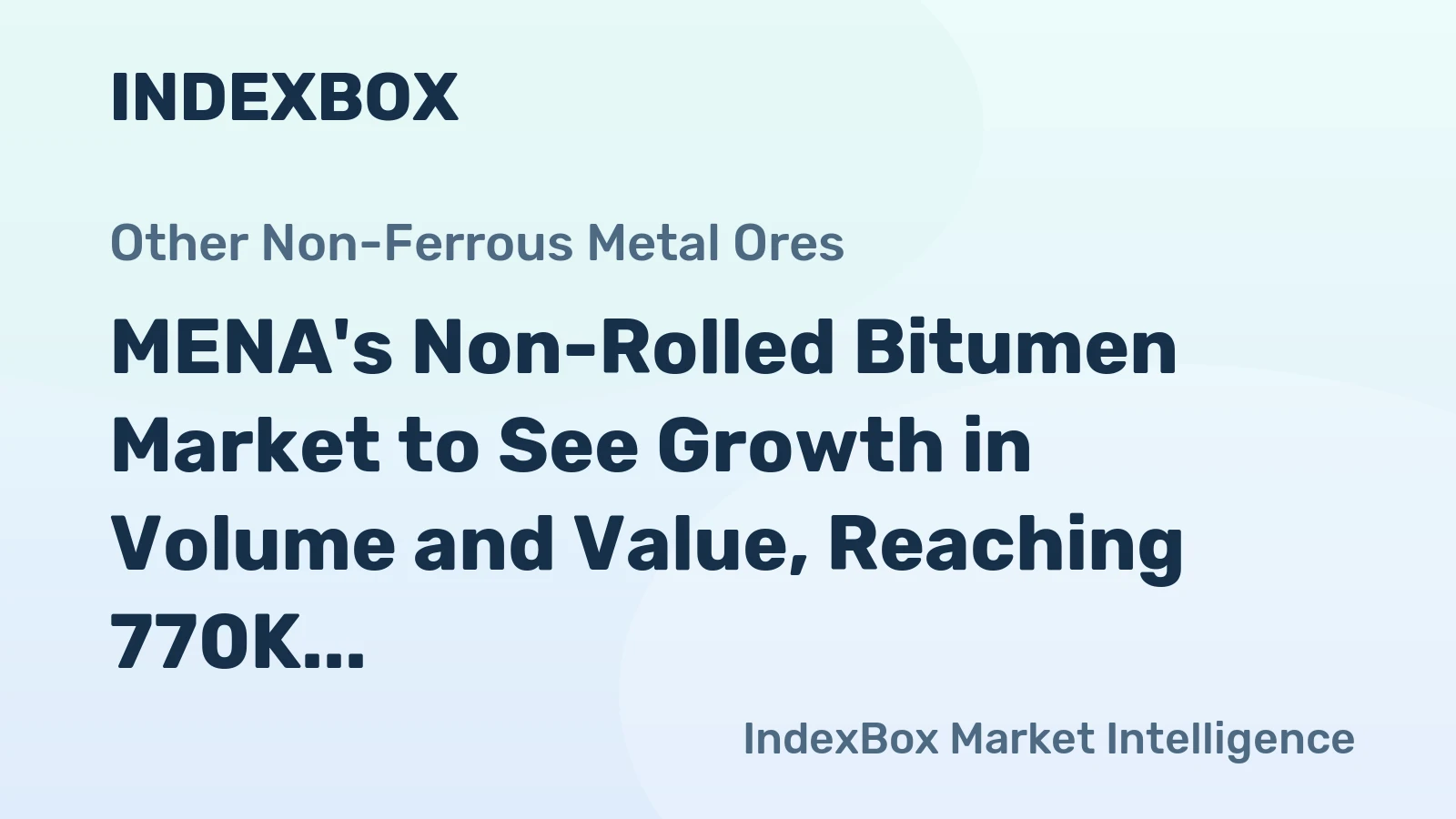 MENA's Non-Rolled Bitumen Market to See Growth in Volume and Value, Reaching 770K tons and $618M by 2035