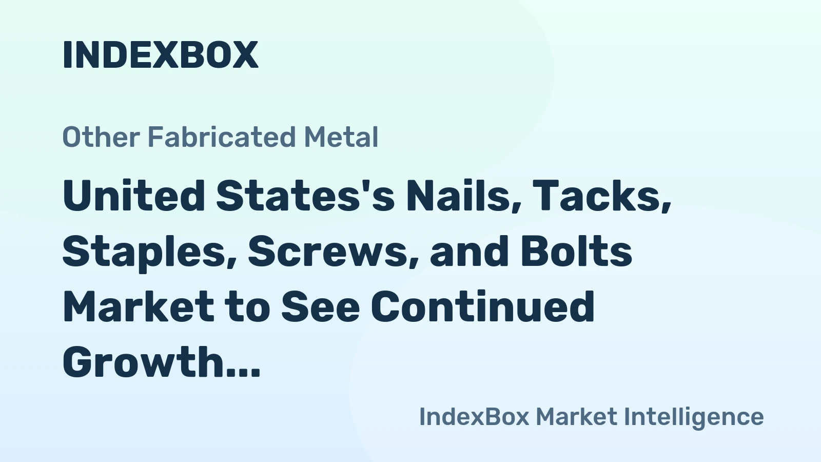 United States's Nails, Tacks, Staples, Screws, and Bolts Market to See Continued Growth with Market Volume Reaching 3.4M Tons and Market Value Reaching $12.6B by 2035