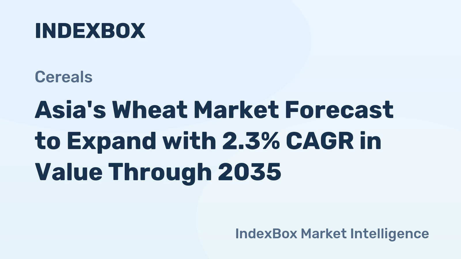 Asia's Wheat Market Forecast to Expand with 2.3% CAGR in Value Through 2035