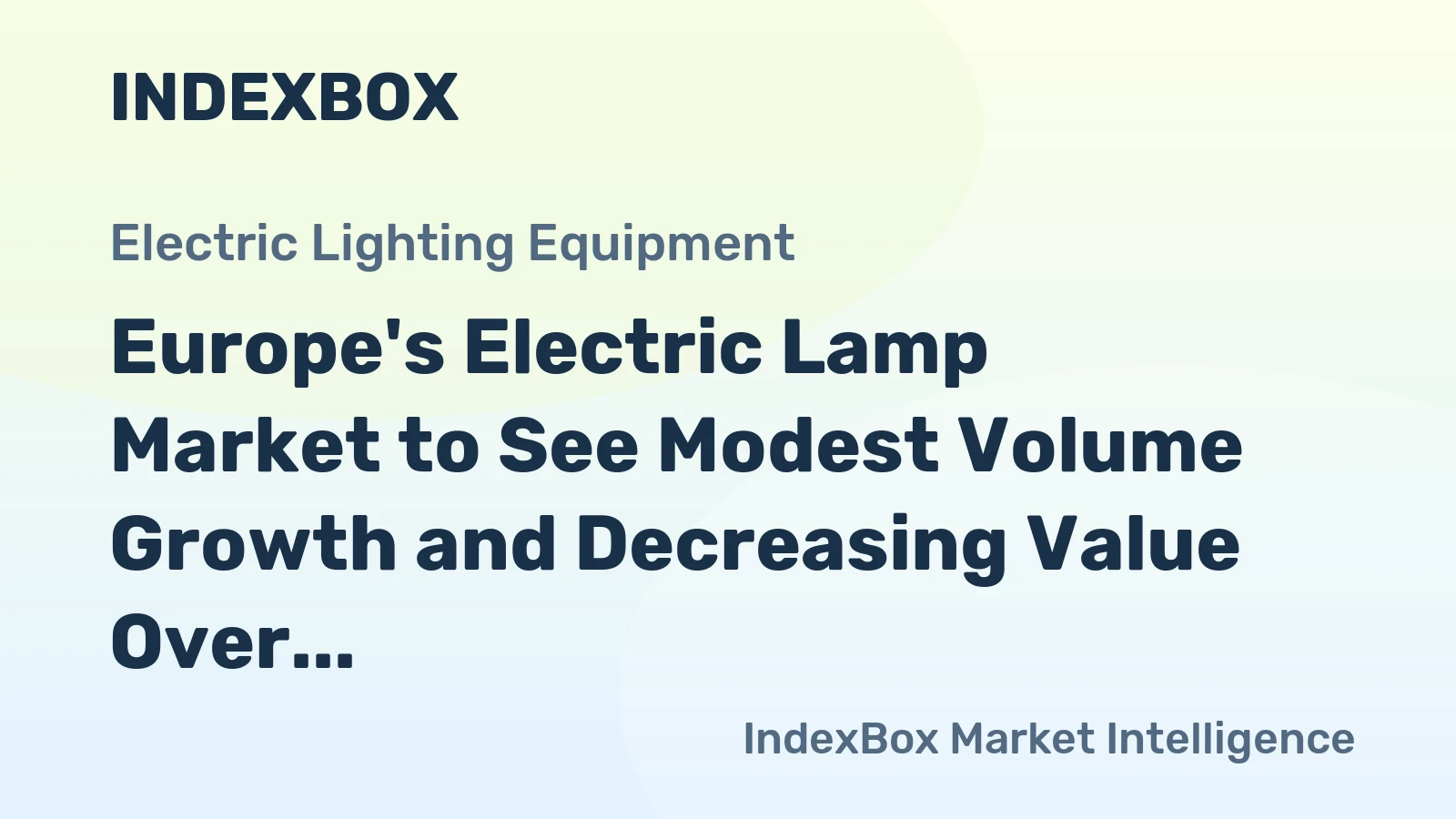 Europe's Electric Lamp Market to See Modest Volume Growth and Decreasing Value Over Next Decade