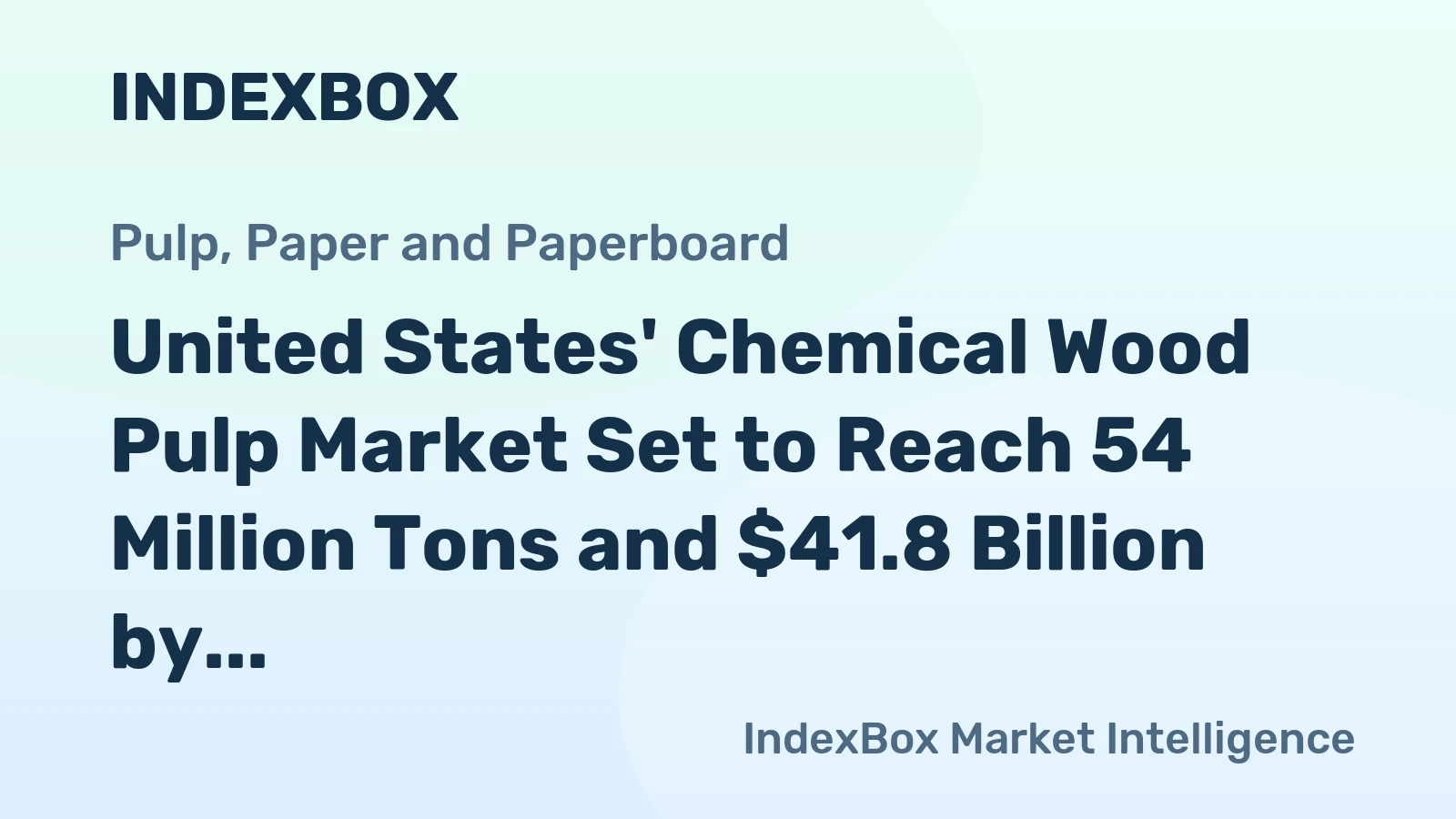 United States' Chemical Wood Pulp Market Set to Reach 54 Million Tons and $41.8 Billion by 2035