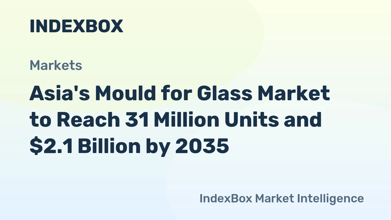 Asia's Mould for Glass Market to Reach 31 Million Units and $2.1 Billion by 2035