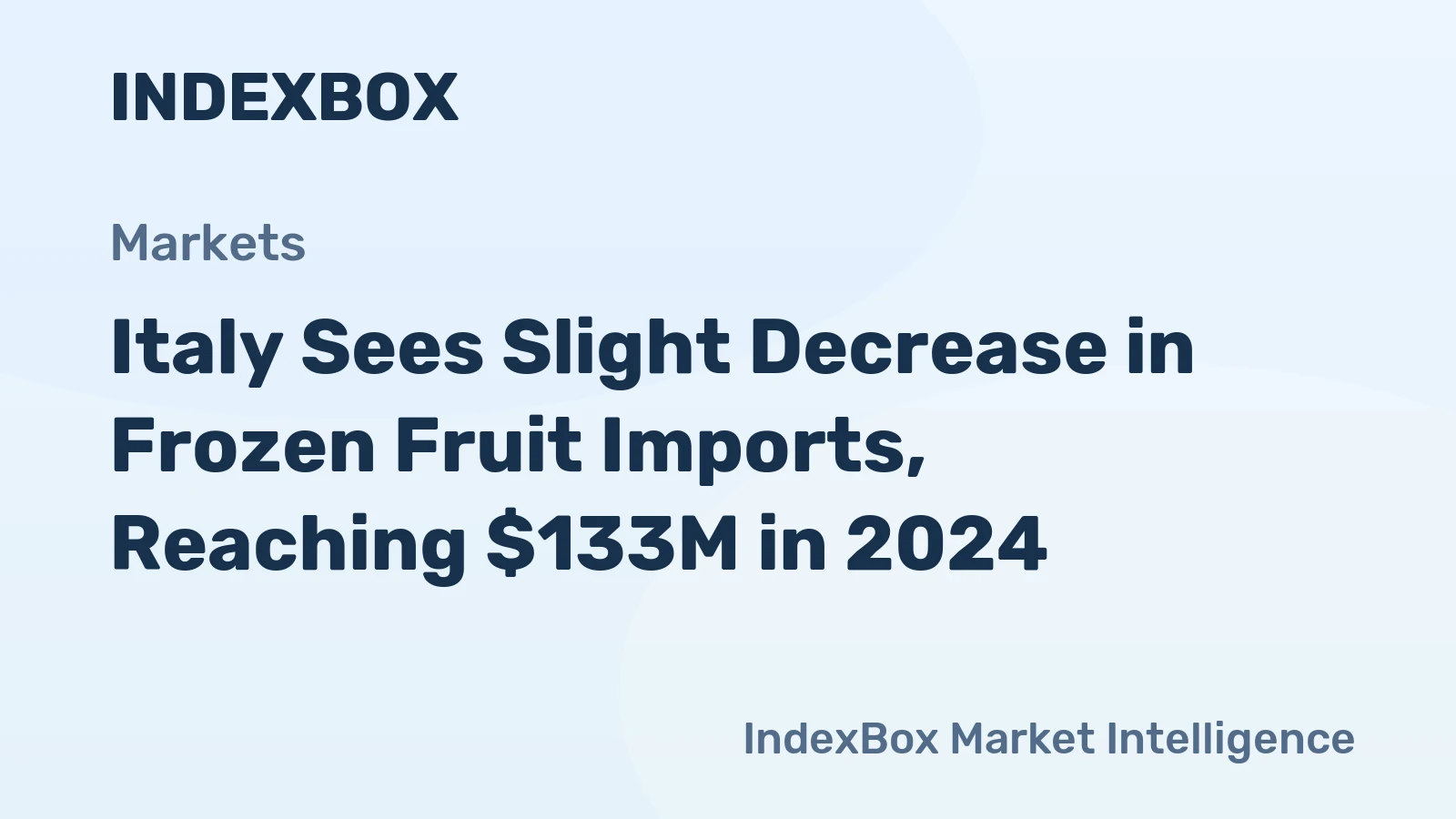 Italy Sees Slight Decrease in Frozen Fruit Imports, Reaching $133M in 2024