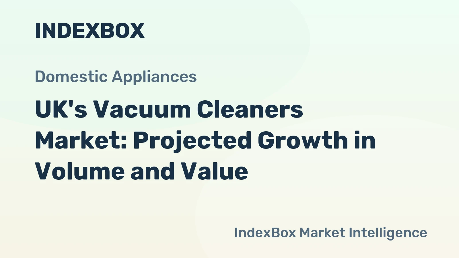 UK's Vacuum Cleaners Market: Projected Growth in Volume and Value