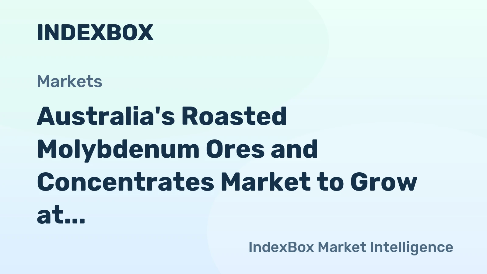 Australia's Roasted Molybdenum Ores and Concentrates Market to Grow at +1.0% CAGR, Reaching 134 Tons by 2035