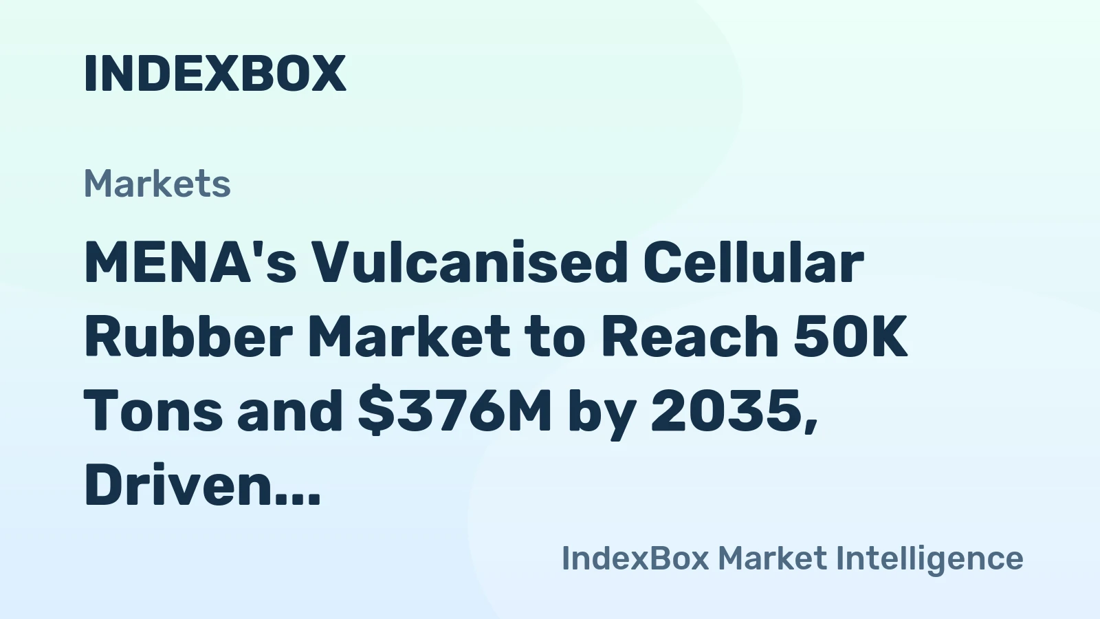 MENA's Vulcanised Cellular Rubber Market to Reach 50K Tons and $376M by 2035, Driven by Technical Uses
