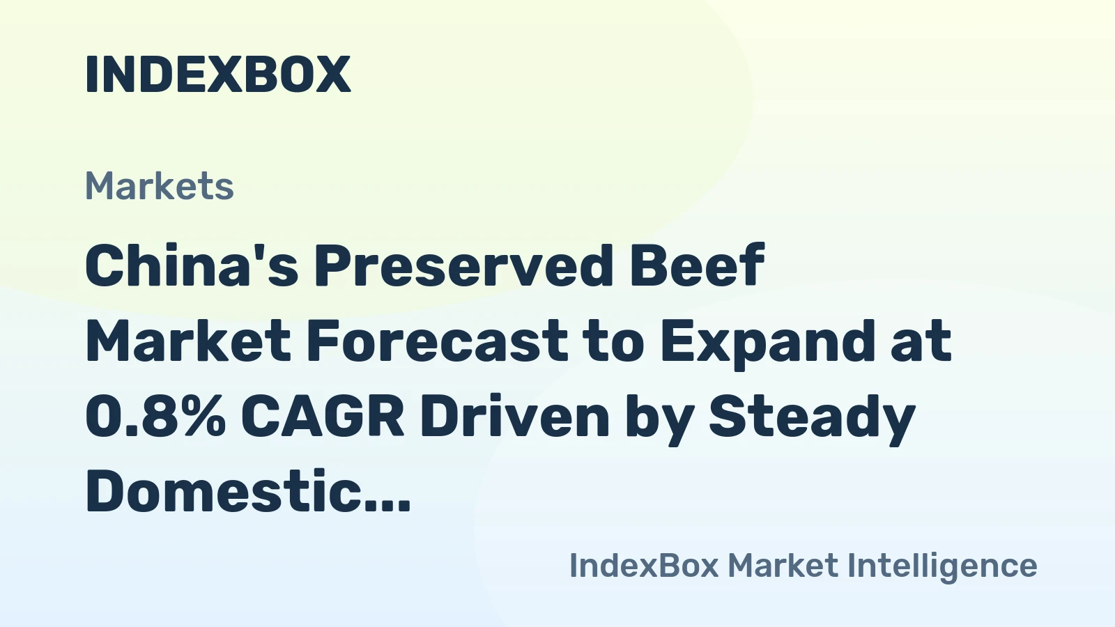 China's Preserved Beef Market Forecast to Expand at 0.8% CAGR Driven by Steady Domestic Demand