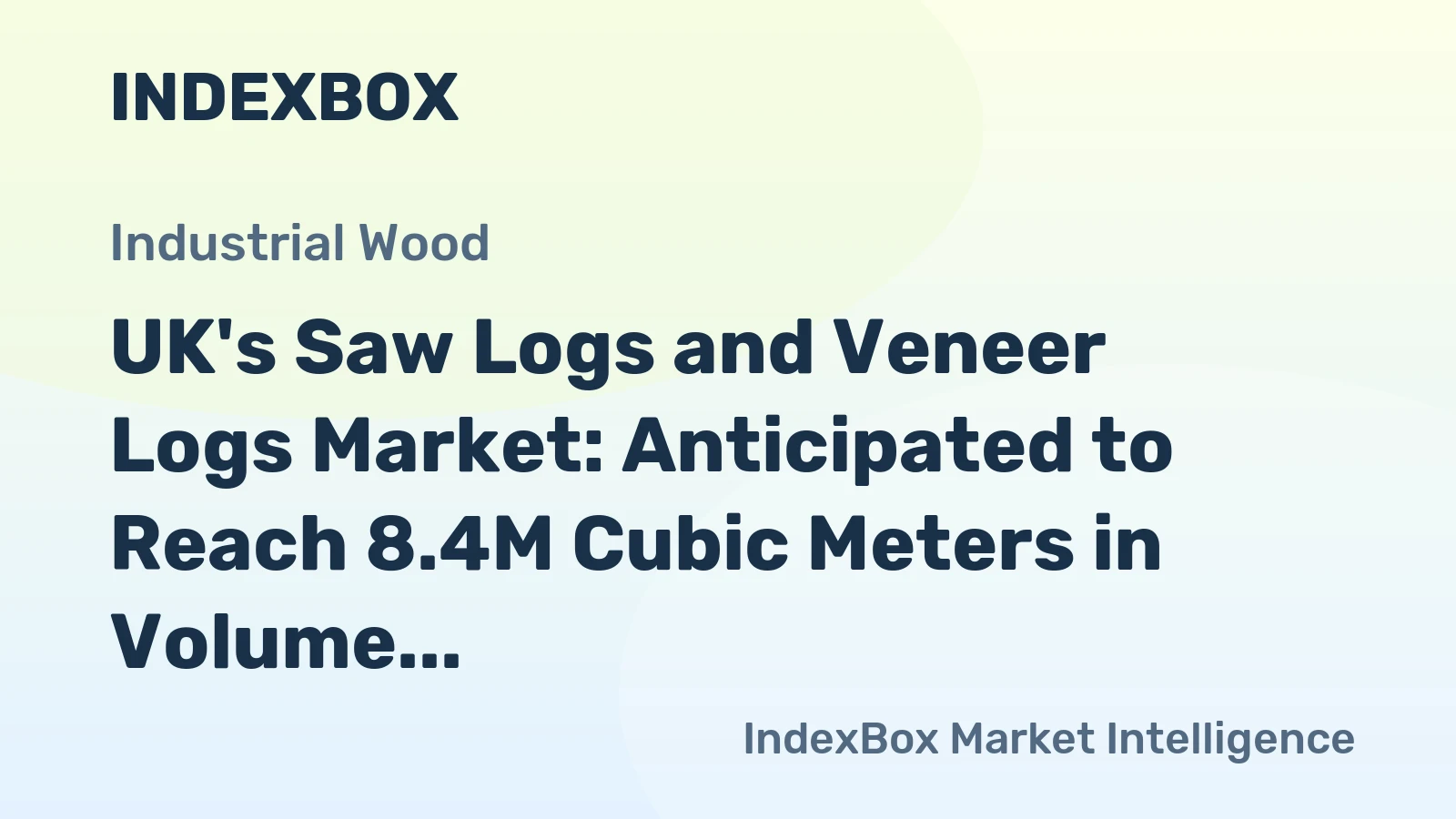 UK's Saw Logs and Veneer Logs Market: Anticipated to Reach 8.4M Cubic Meters in Volume and $434M in Value by 2035