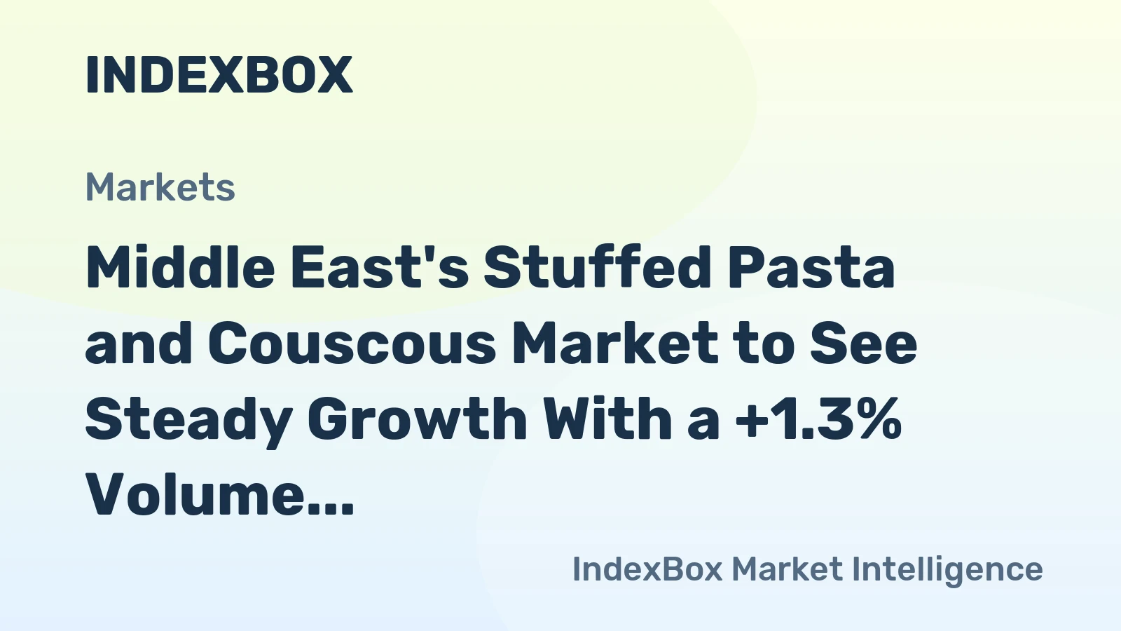 Middle East's Stuffed Pasta and Couscous Market to See Steady Growth With a +1.3% Volume CAGR Through 2035