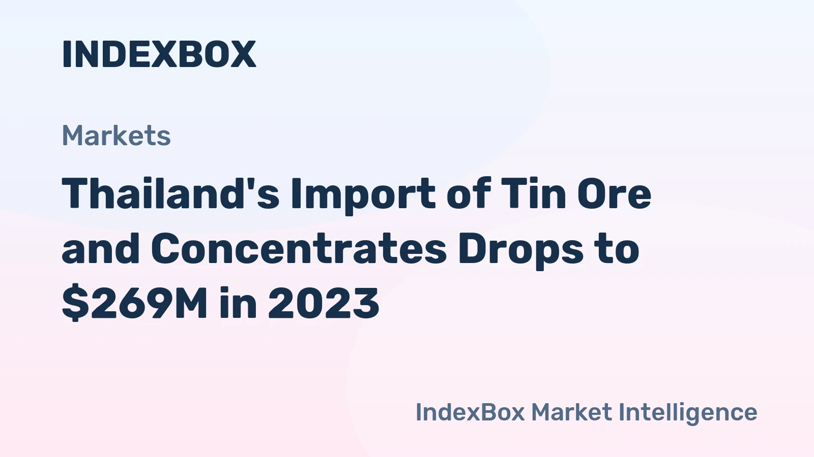Thailand's Import of Tin Ore and Concentrates Drops to $269M in 2023