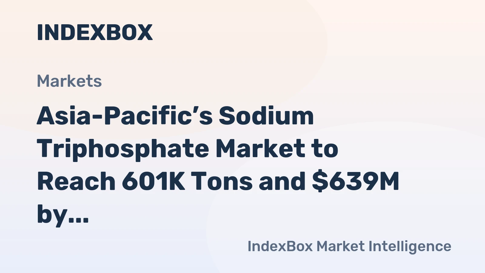 Asia-Pacific’s Sodium Triphosphate Market to Reach 601K Tons and $639M by 2035