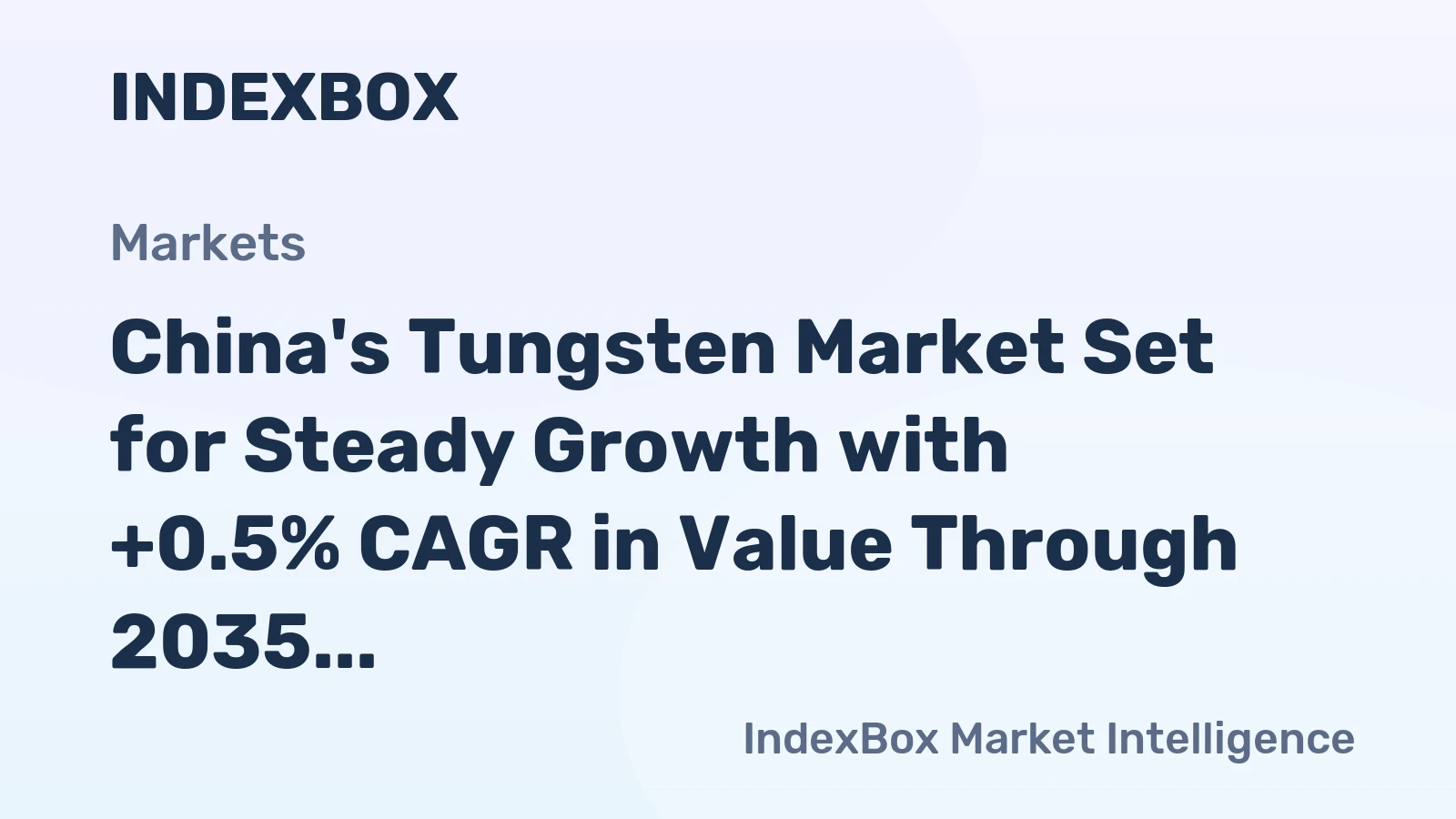 China's Tungsten Market Set for Steady Growth with +0.5% CAGR in Value Through 2035