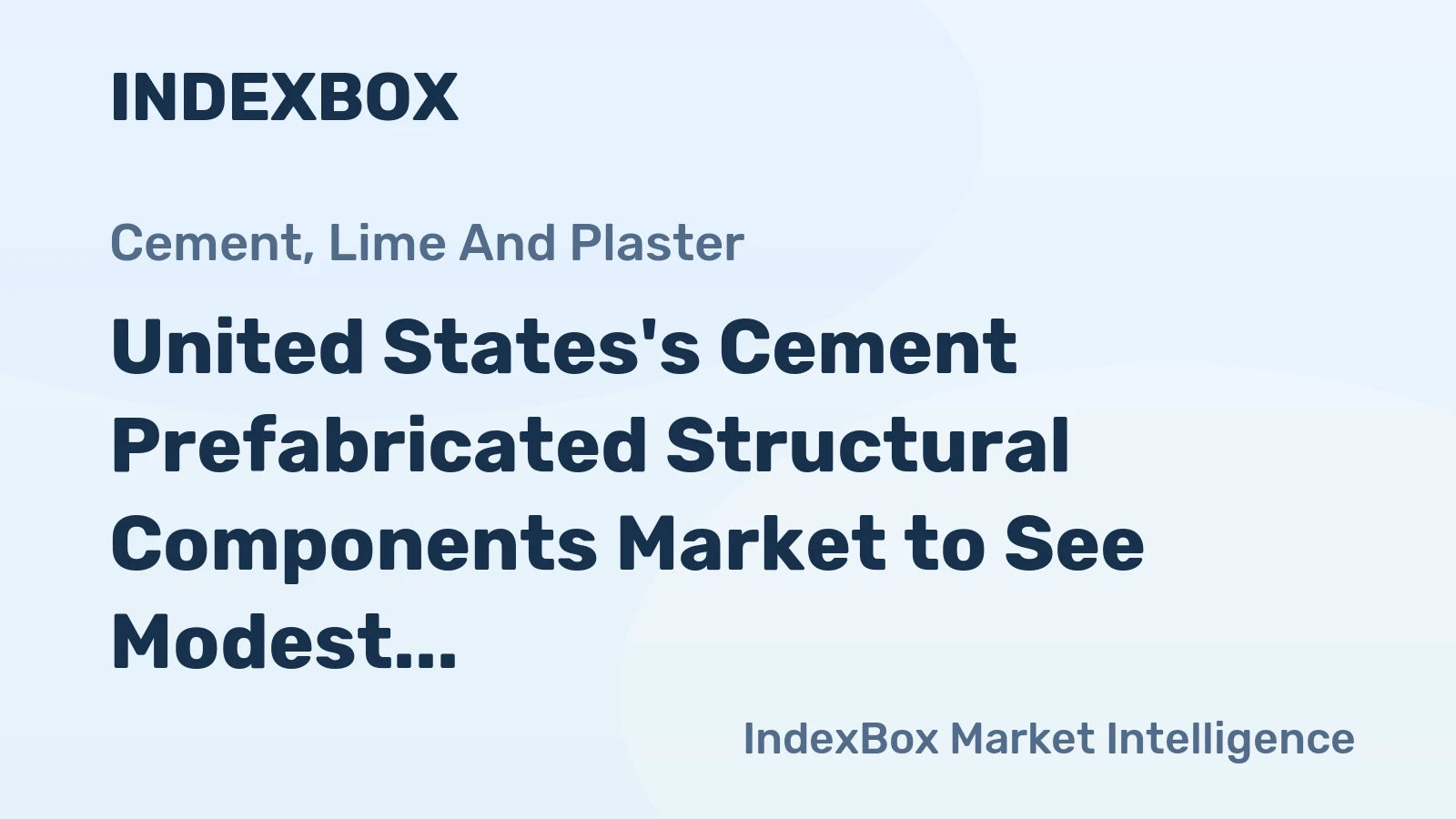 United States's Cement Prefabricated Structural Components Market to See Modest Growth with CAGR of 0.5%