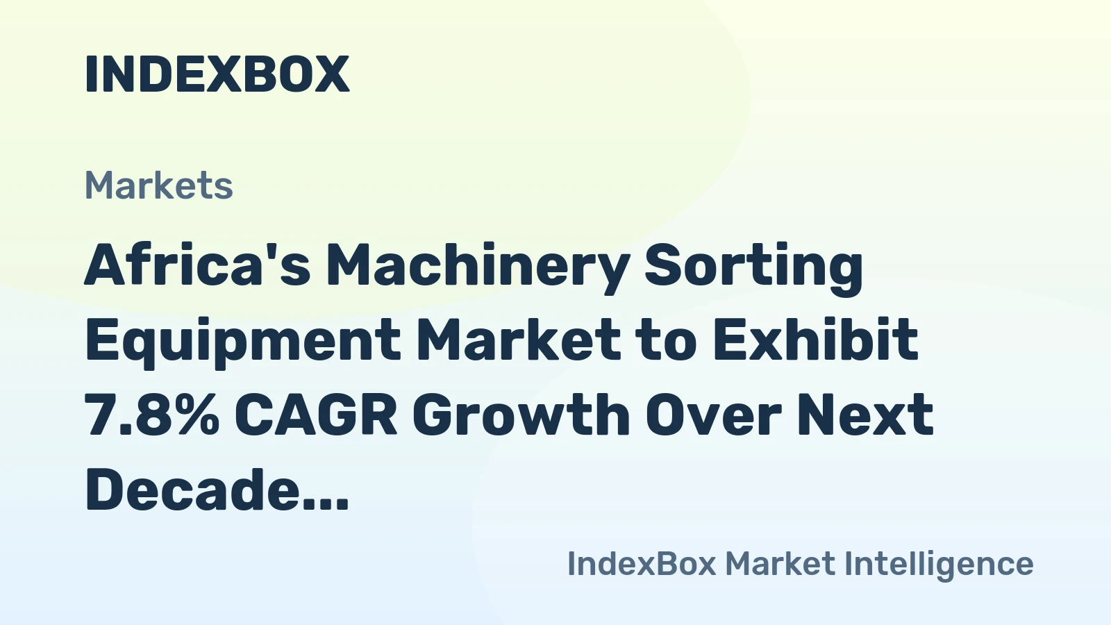 Africa's Machinery Sorting Equipment Market to Exhibit 7.8% CAGR Growth Over Next Decade