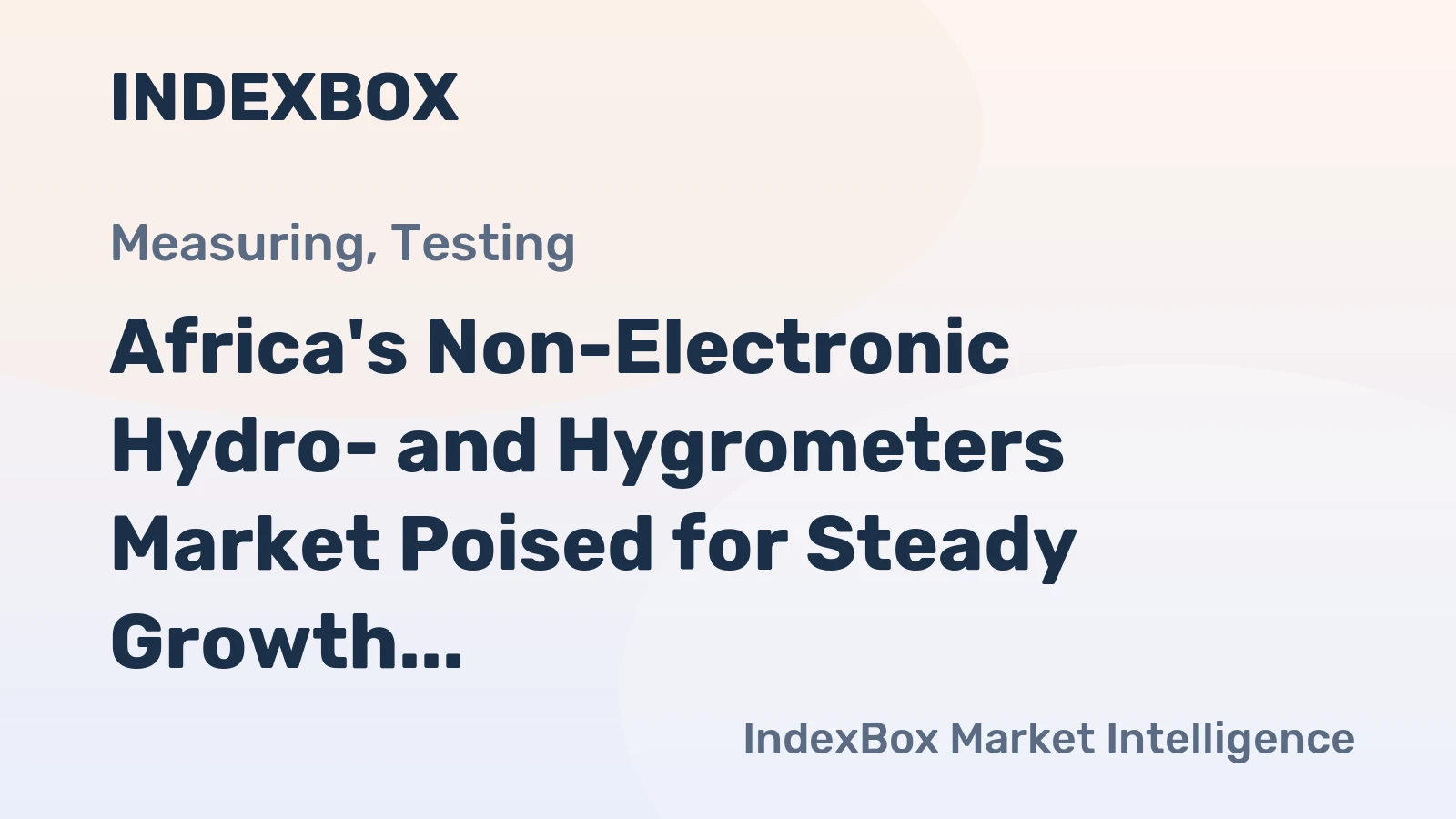 Africa's Non-Electronic Hydro- and Hygrometers Market Poised for Steady Growth With a 2.2% CAGR in Value