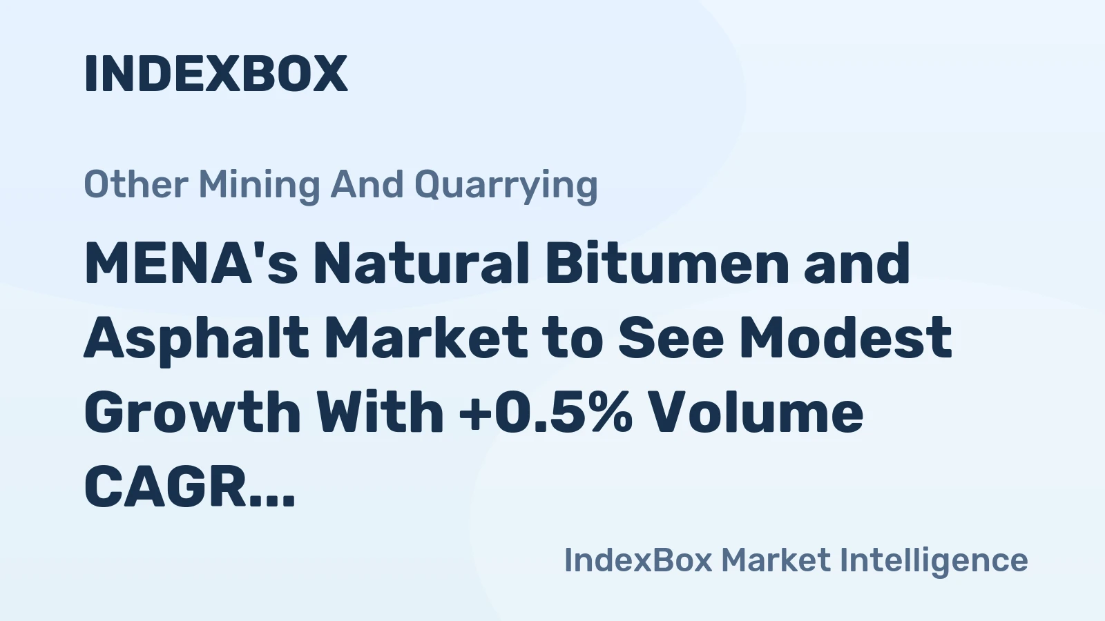 MENA's Natural Bitumen and Asphalt Market to See Modest Growth With +0.5% Volume CAGR Through 2035
