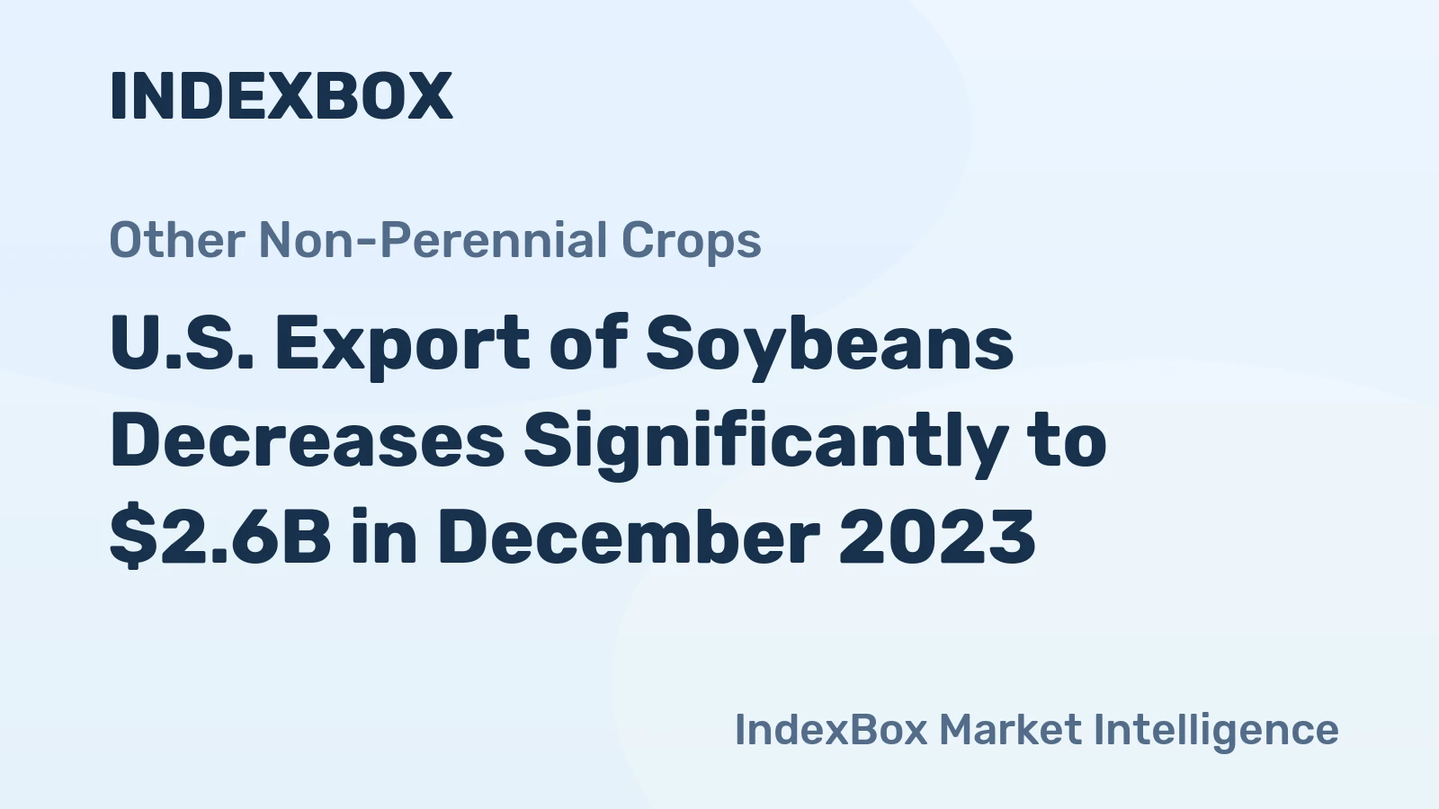 U.S. Export of Soybeans Decreases Significantly to $2.6B in December 2023